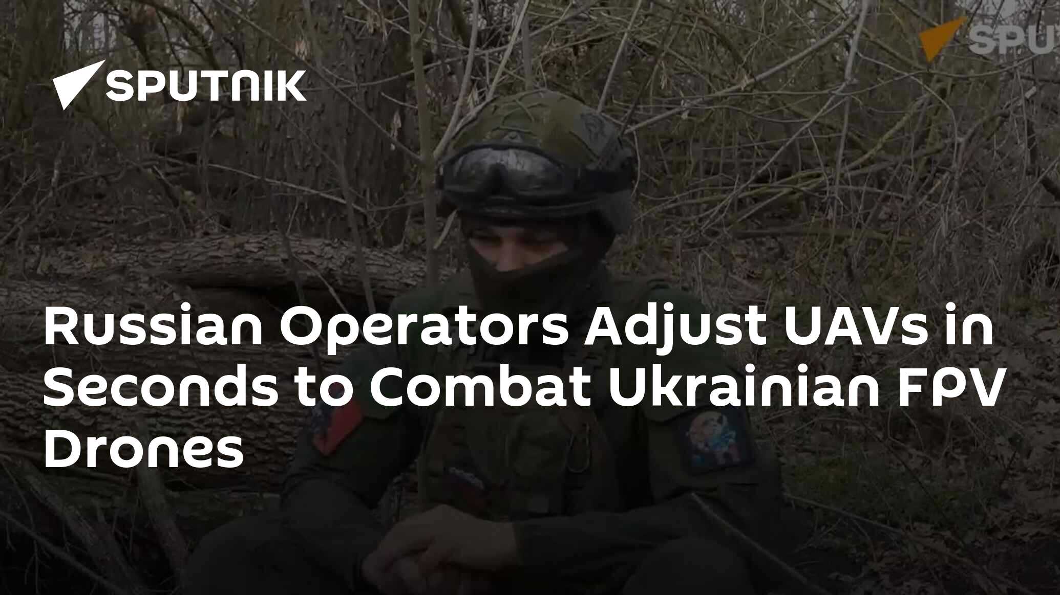 Russian Operators Adjust UAVs in Seconds to Combat Ukrainian FPV Drones