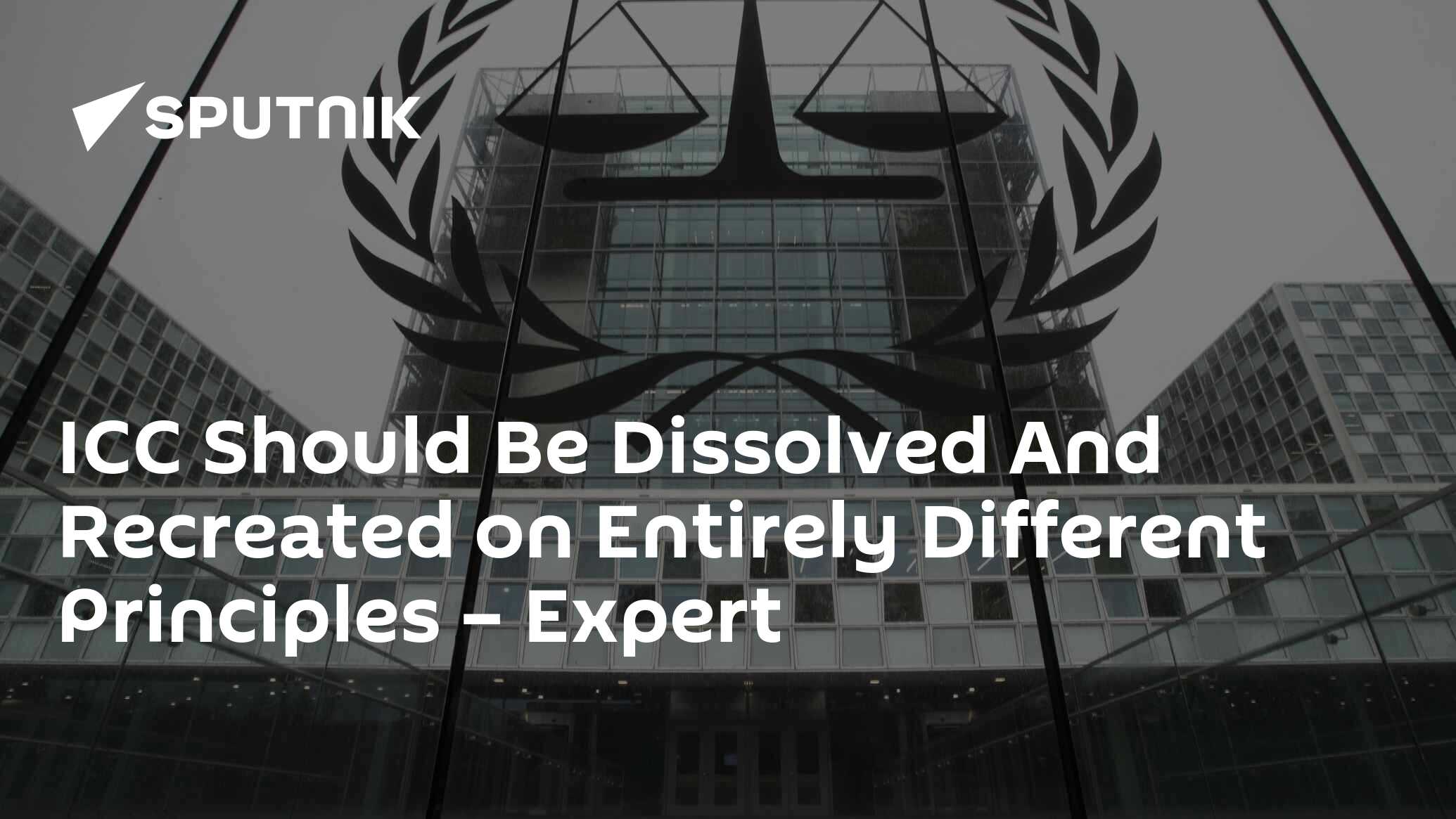 ICC Should Be Dissolved And Recreated on Entirely Different Principles ...