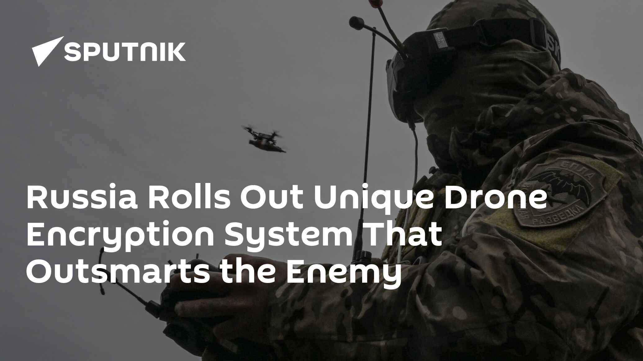 Russia Rolls Out Unique Drone Encryption System That Outsmarts the Enemy