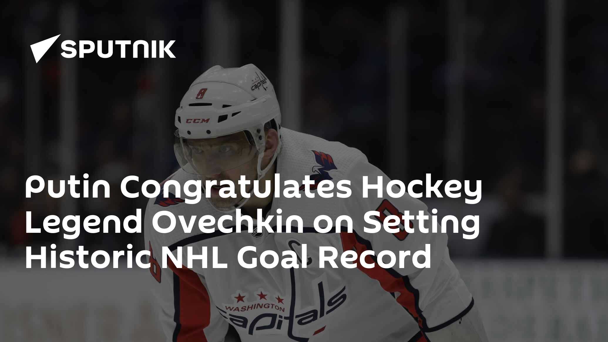 Putin Congratulates Hockey Legend Ovechkin on Setting Historic NHL Goal ...