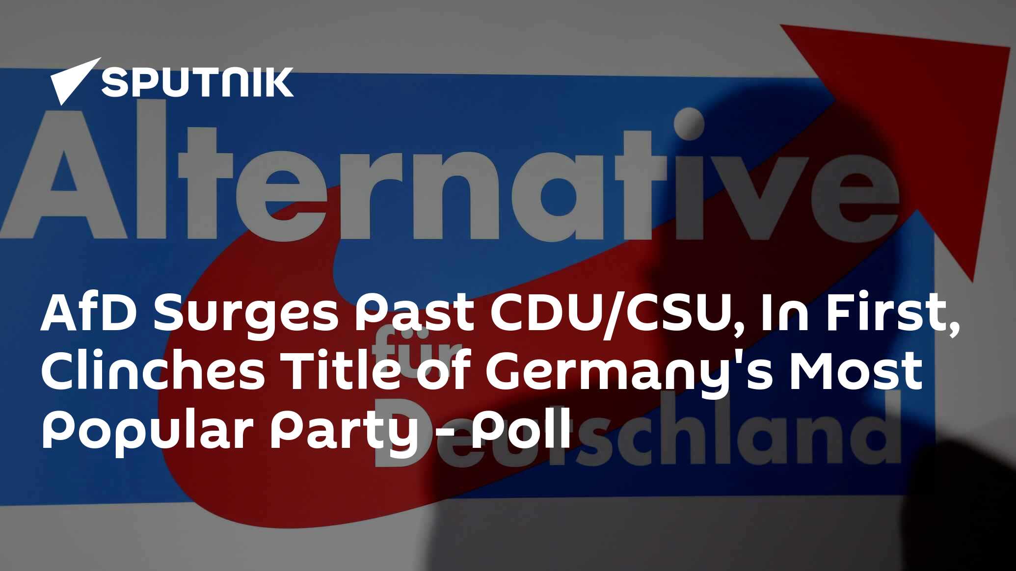 AfD Surges Past CDU/CSU, In First, Clinches Title of Germany's Most ...