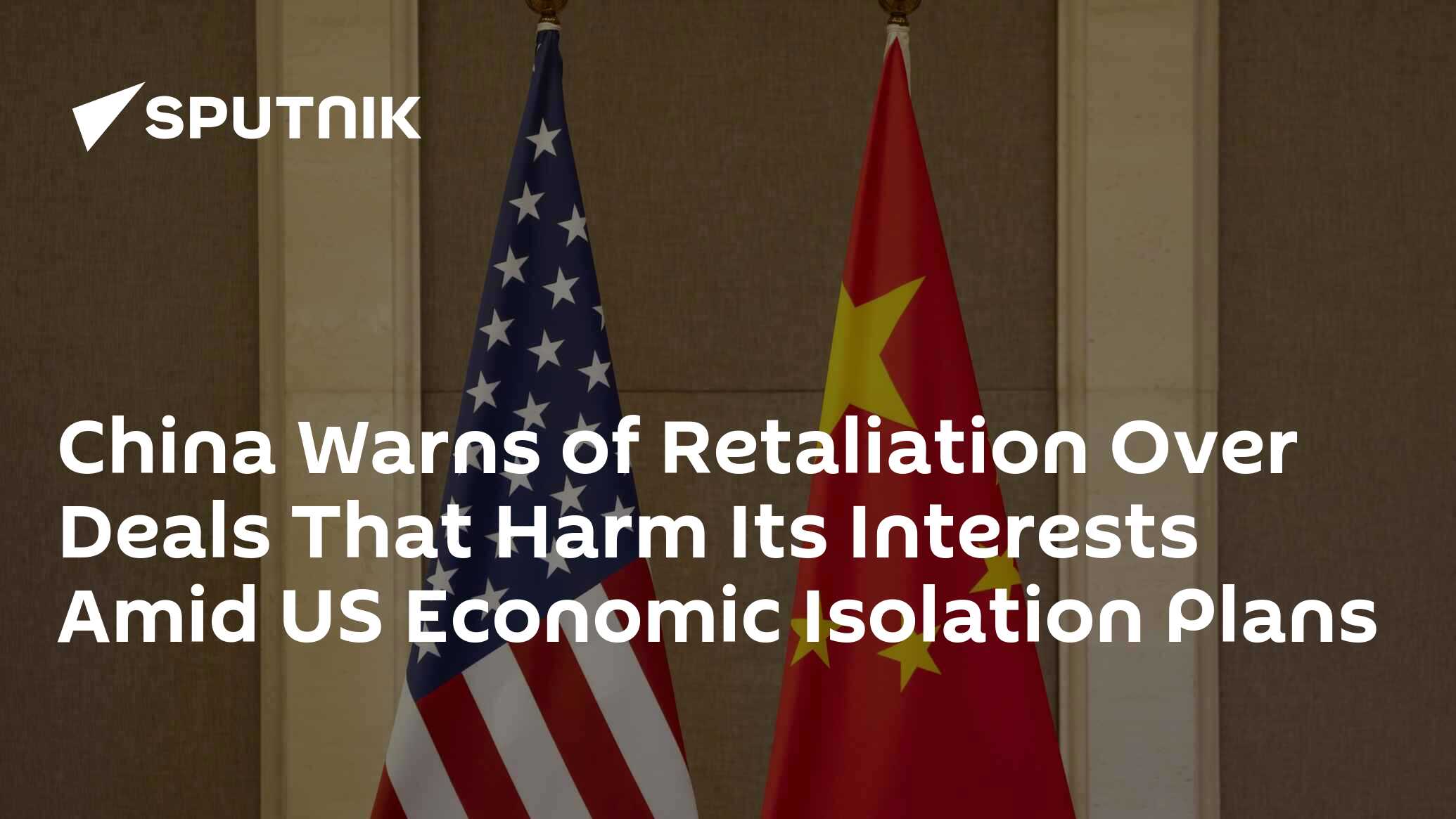 China Warns of Retaliation Over Deals That Harm Its Interests Amid US ...