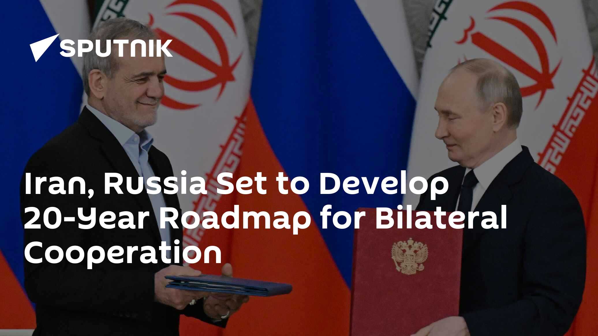 Iran, Russia Set to Develop 20-Year Roadmap for Bilateral Cooperation ...