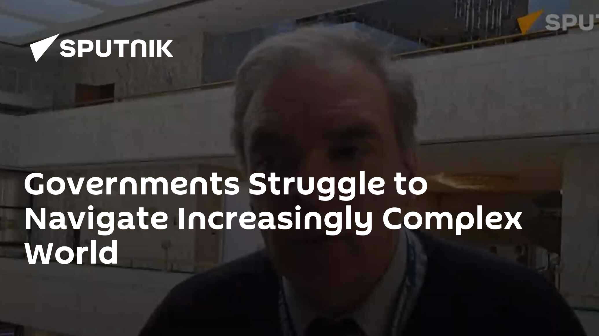 Governments Struggle to Navigate Increasingly Complex World - 24.04.2025, Sputnik International