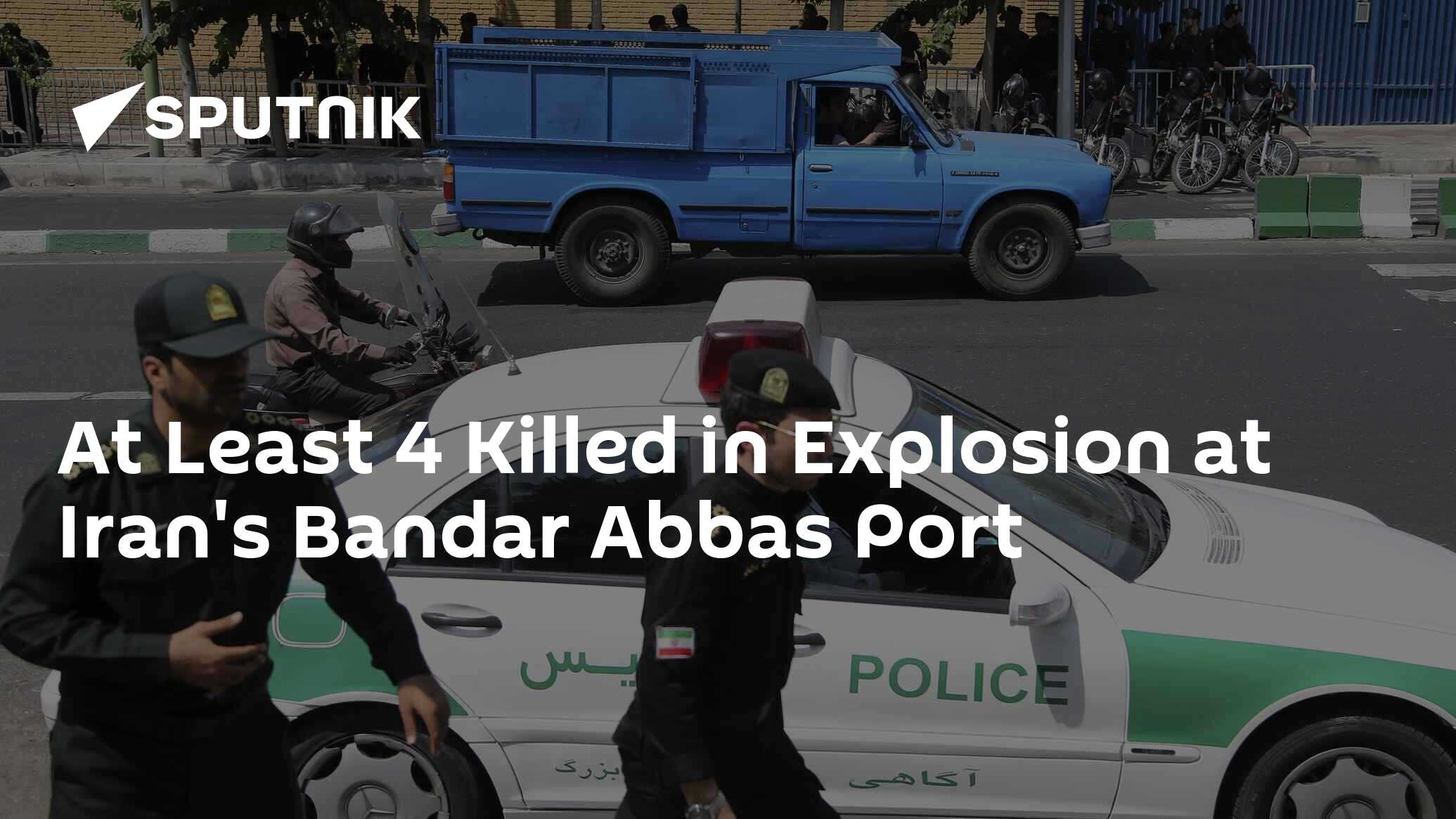 At Least 4 Killed in Explosion at Iran's Bandar Abbas Port - South ...