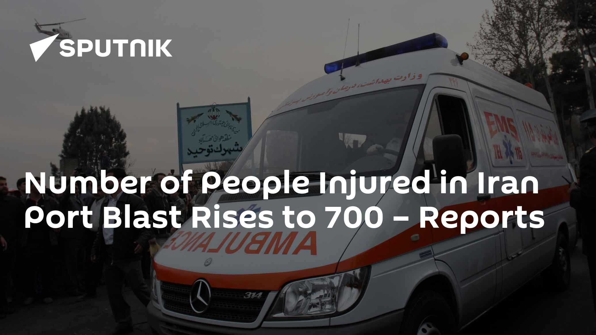 Number of People Injured in Iran Port Blast Rises to 700 – Reports ...