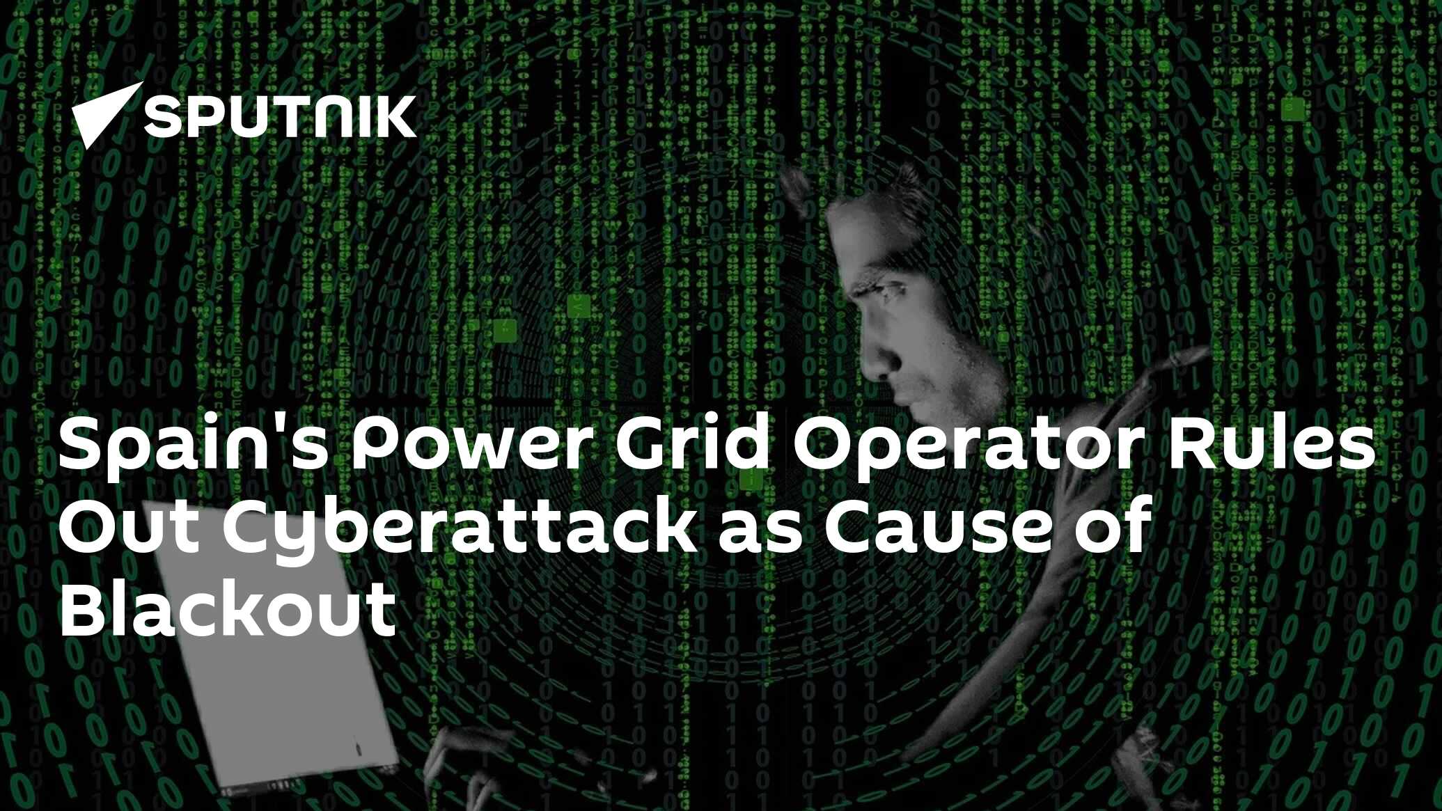 Spain's Power Grid Operator Rules Out Cyberattack as Cause of Blackout