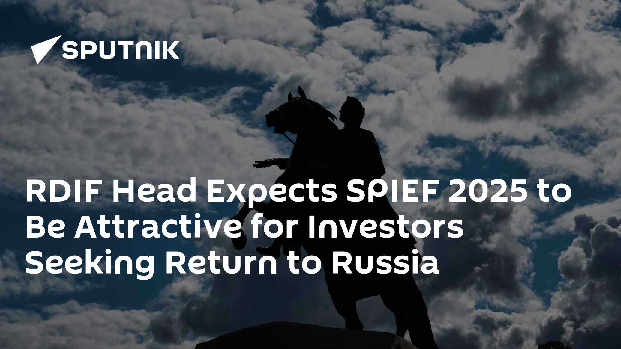 RDIF Head Expects SPIEF 2025 to Be Attractive for Investors Seeking ...