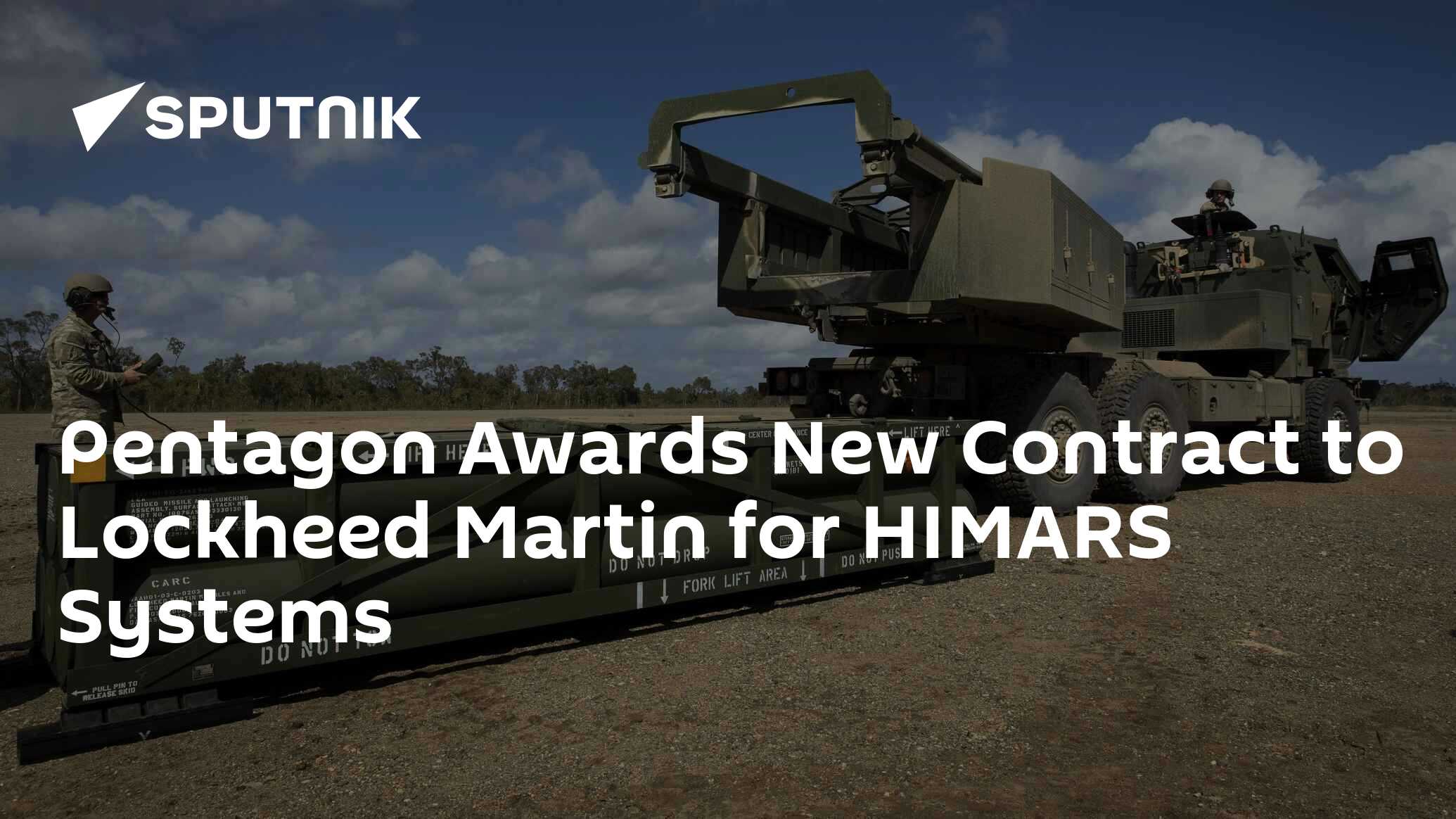 Pentagon Awards New Contract to Lockheed Martin for HIMARS Systems ...