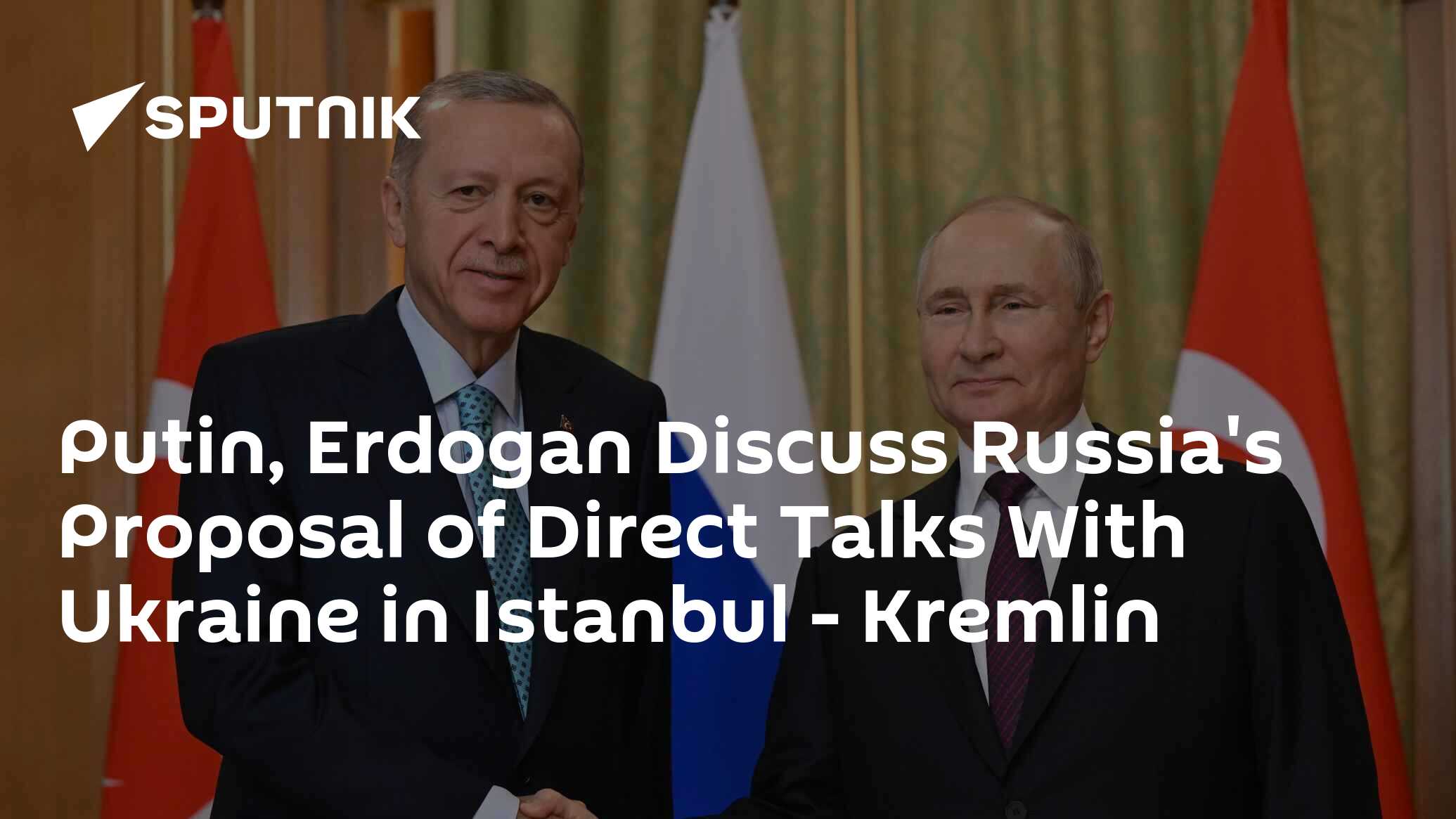 Putin, Erdogan Discuss Russia's Proposal of Direct Talks With Ukraine ...