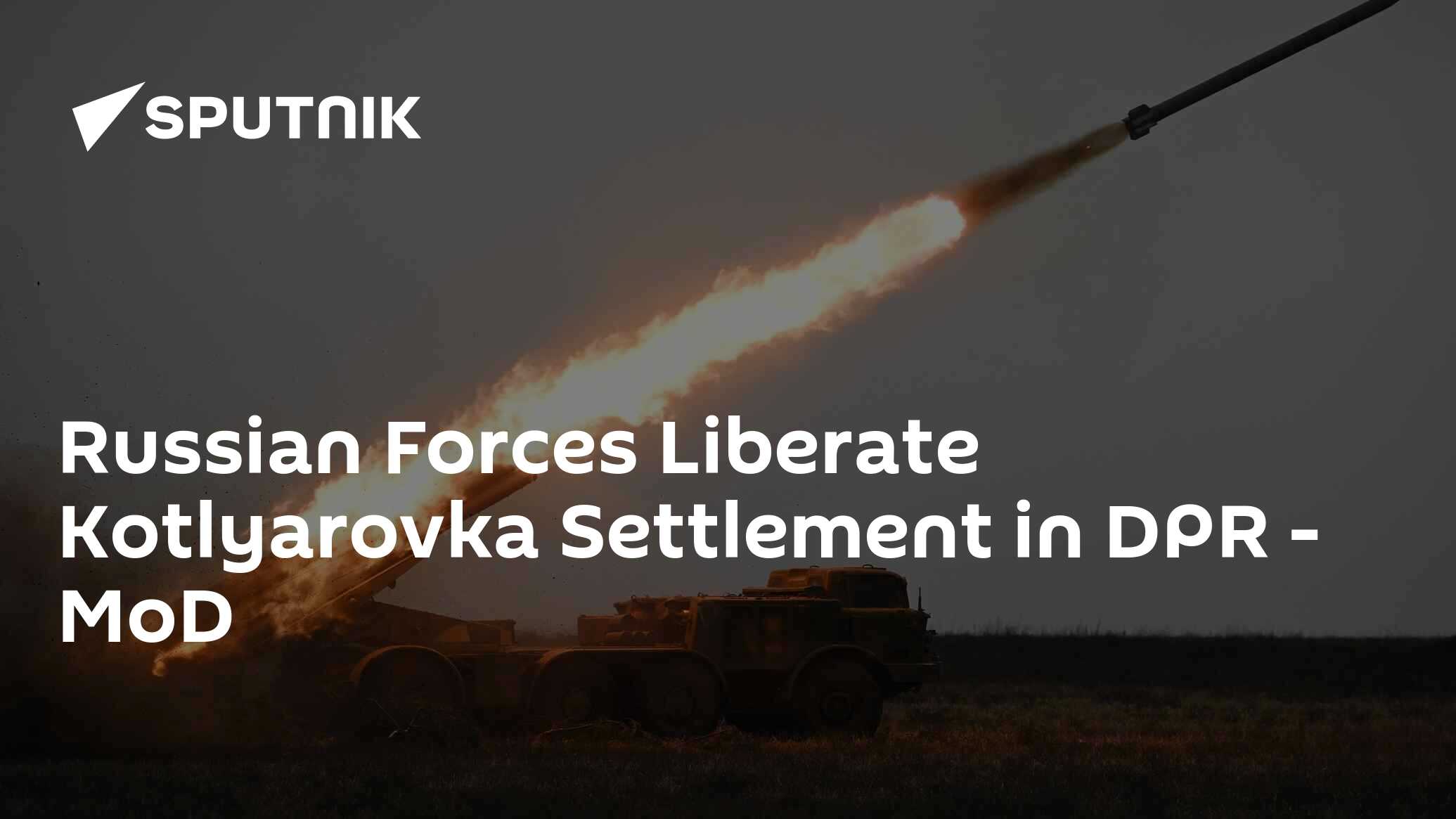 Russian Forces Take Control of Kotlyarovka Settlement in DPR - MoD