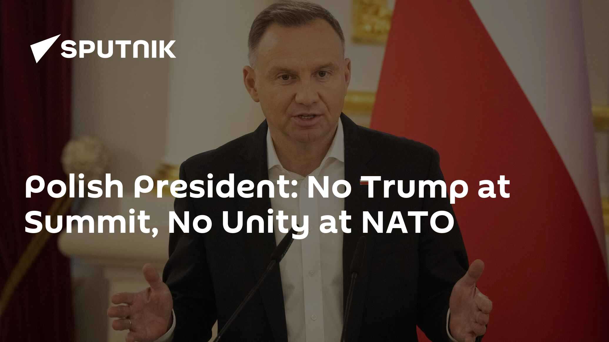 Polish President: No Trump at Summit, No Unity at NATO - South Africa Today