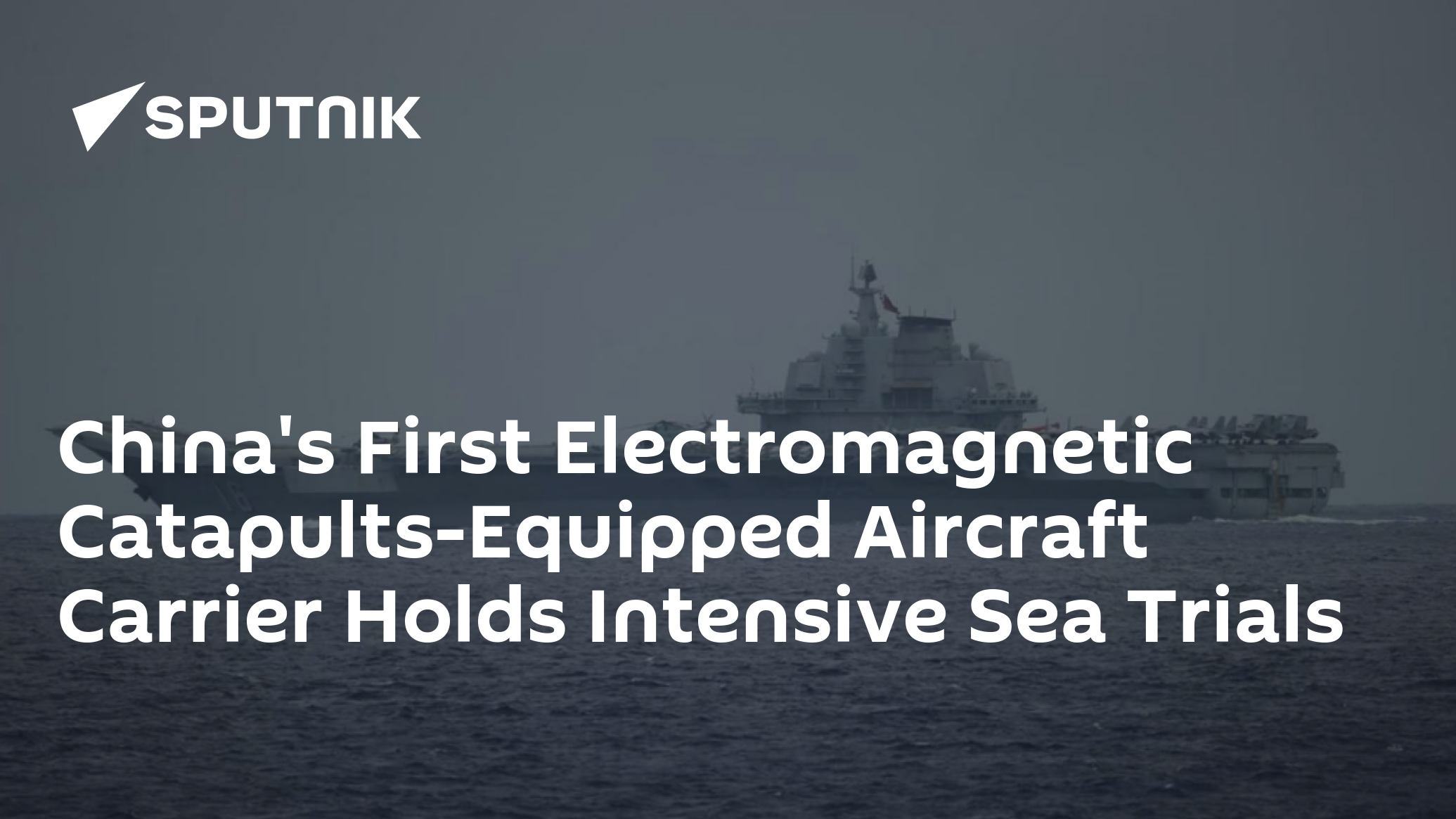 China's First Electromagnetic Catapults-Equipped Aircraft Carrier Holds ...
