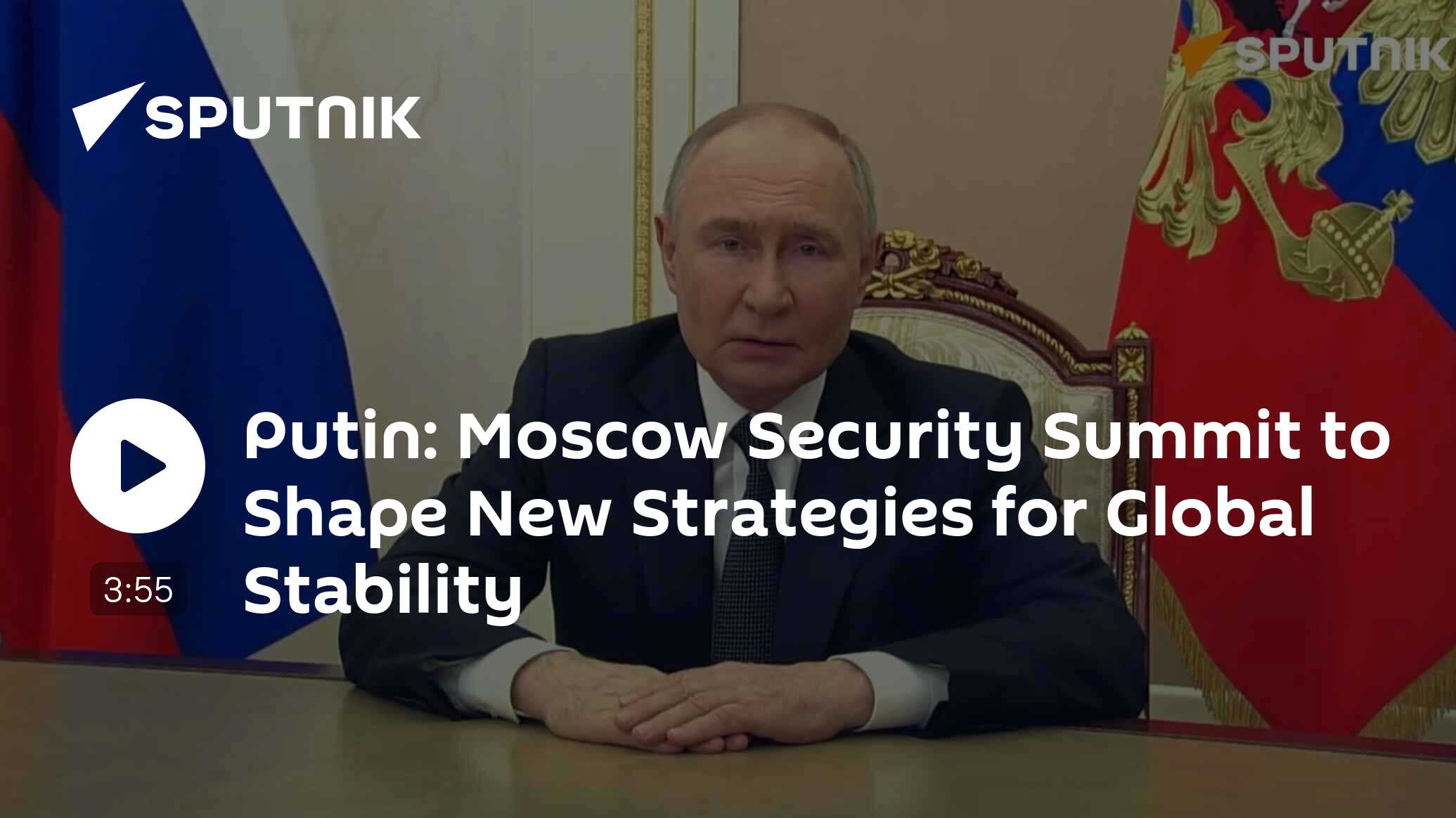 Putin: Moscow Security Summit to Shape New Strategies for Global Stability