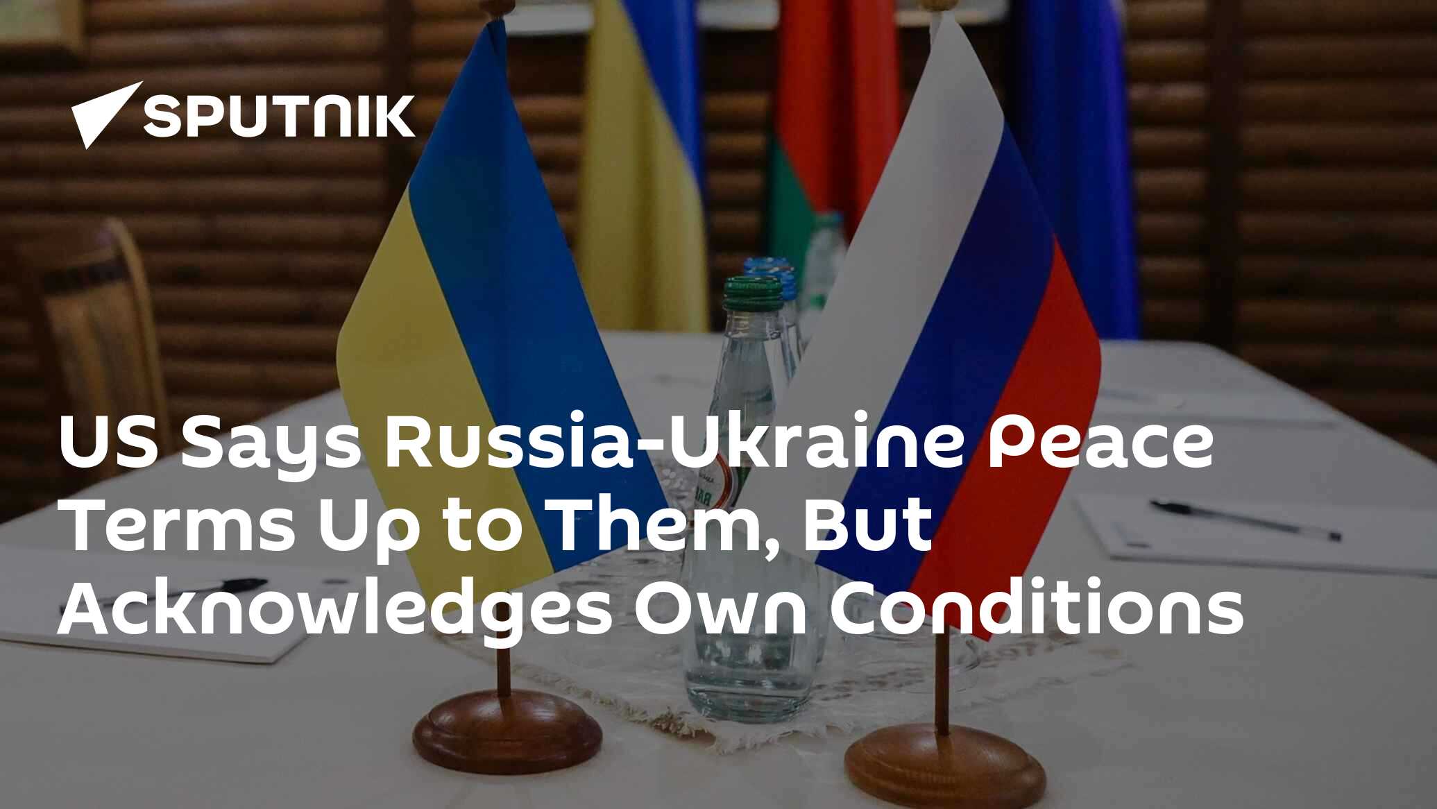 US Says Russia-Ukraine Peace Terms Up to Them, But Acknowledges Own ...