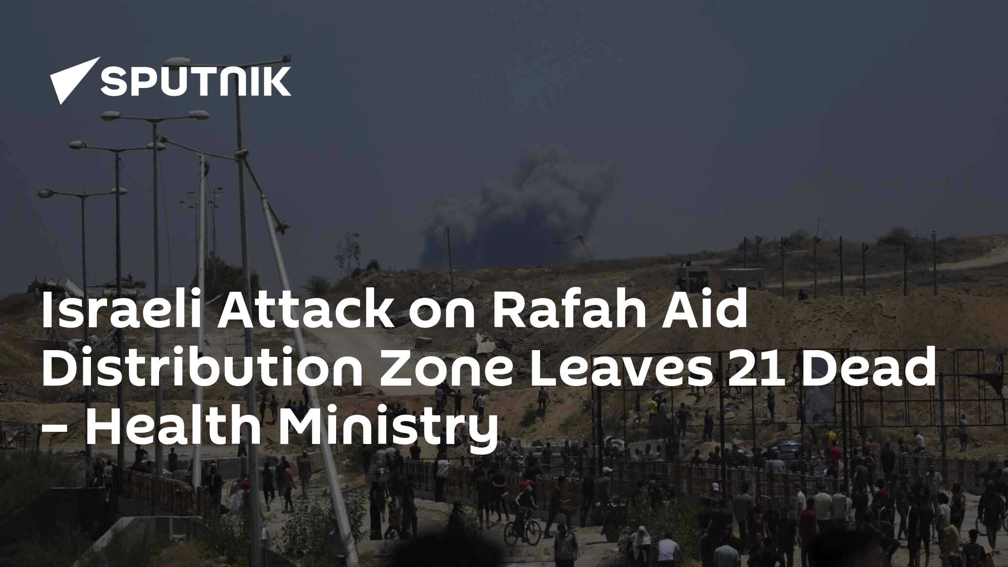 Israeli Attack on Rafah Aid Distribution Zone Leaves 21 Dead – Health ...