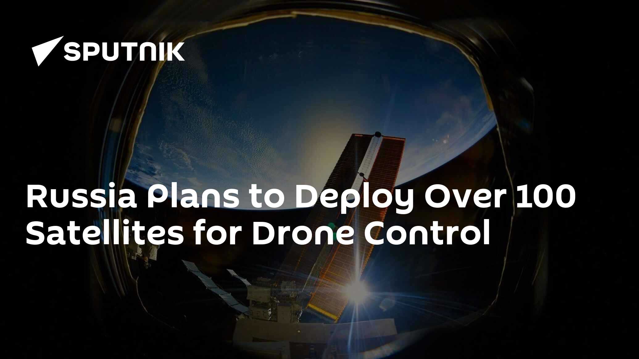 Russia Plans to Deploy Over 100 Satellites for Drone Control ...