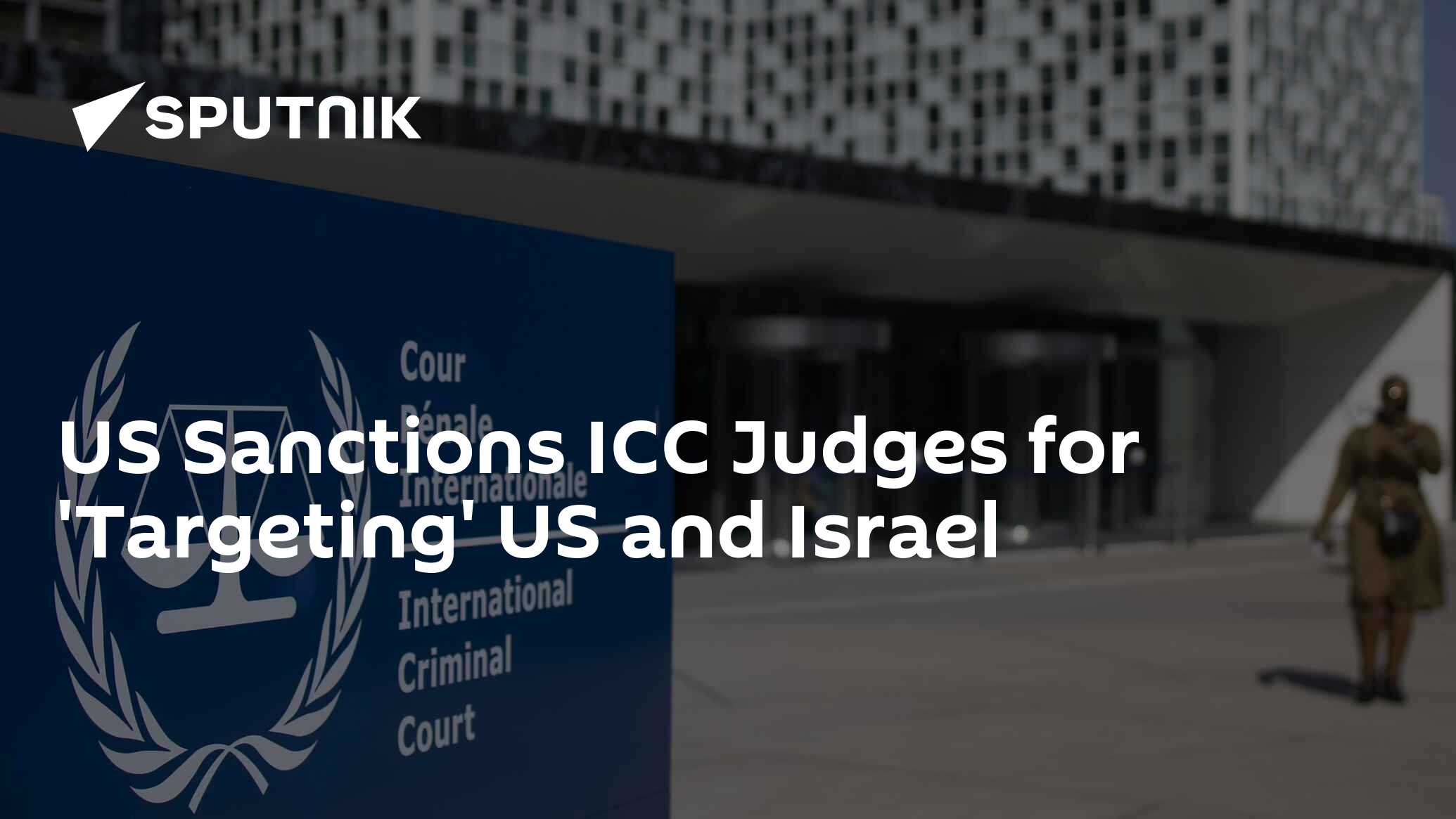US Sanctions ICC Judges for 'Targeting' US and Israel