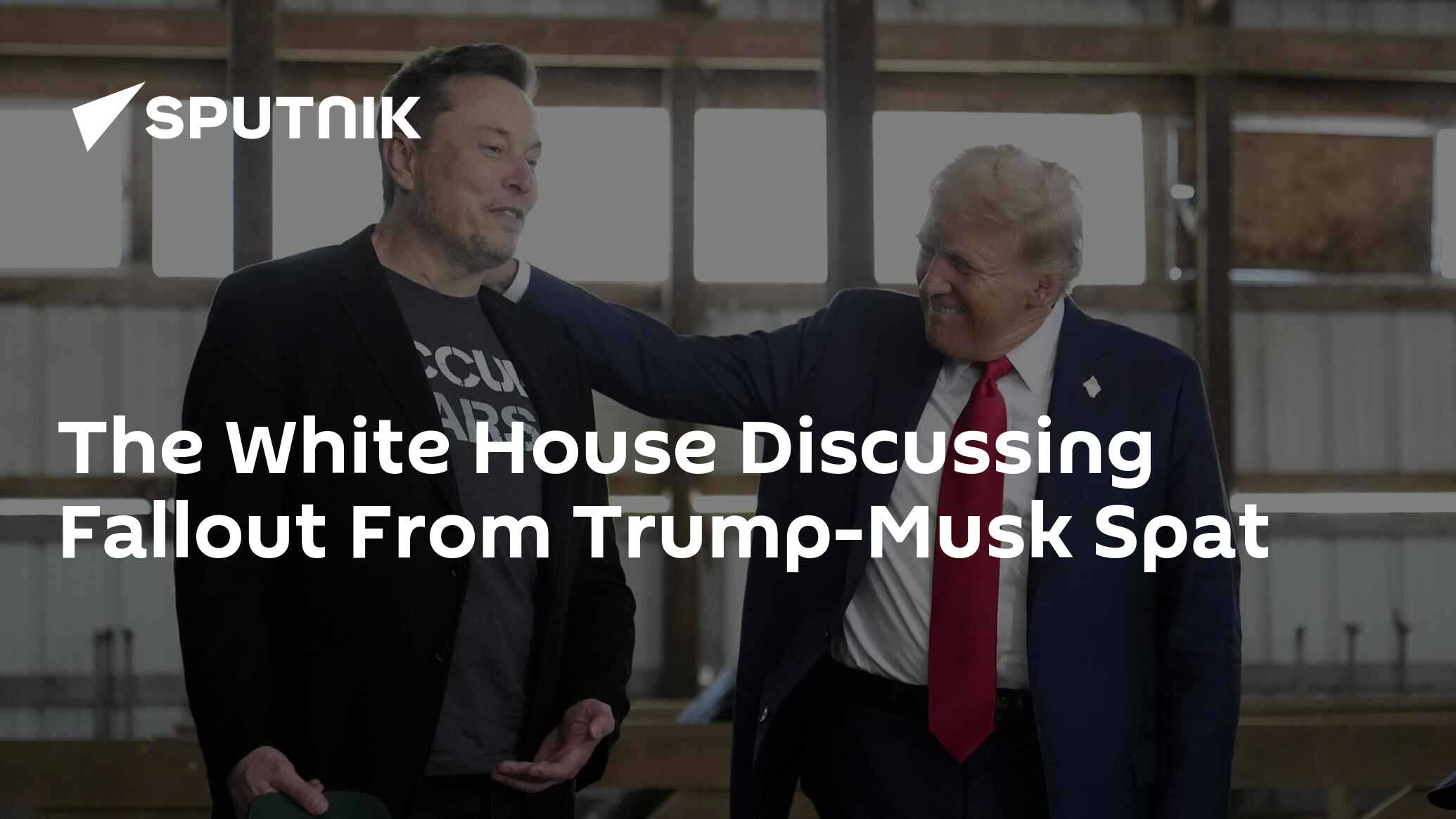 The White House Discussing Fallout From Trump-Musk Spat