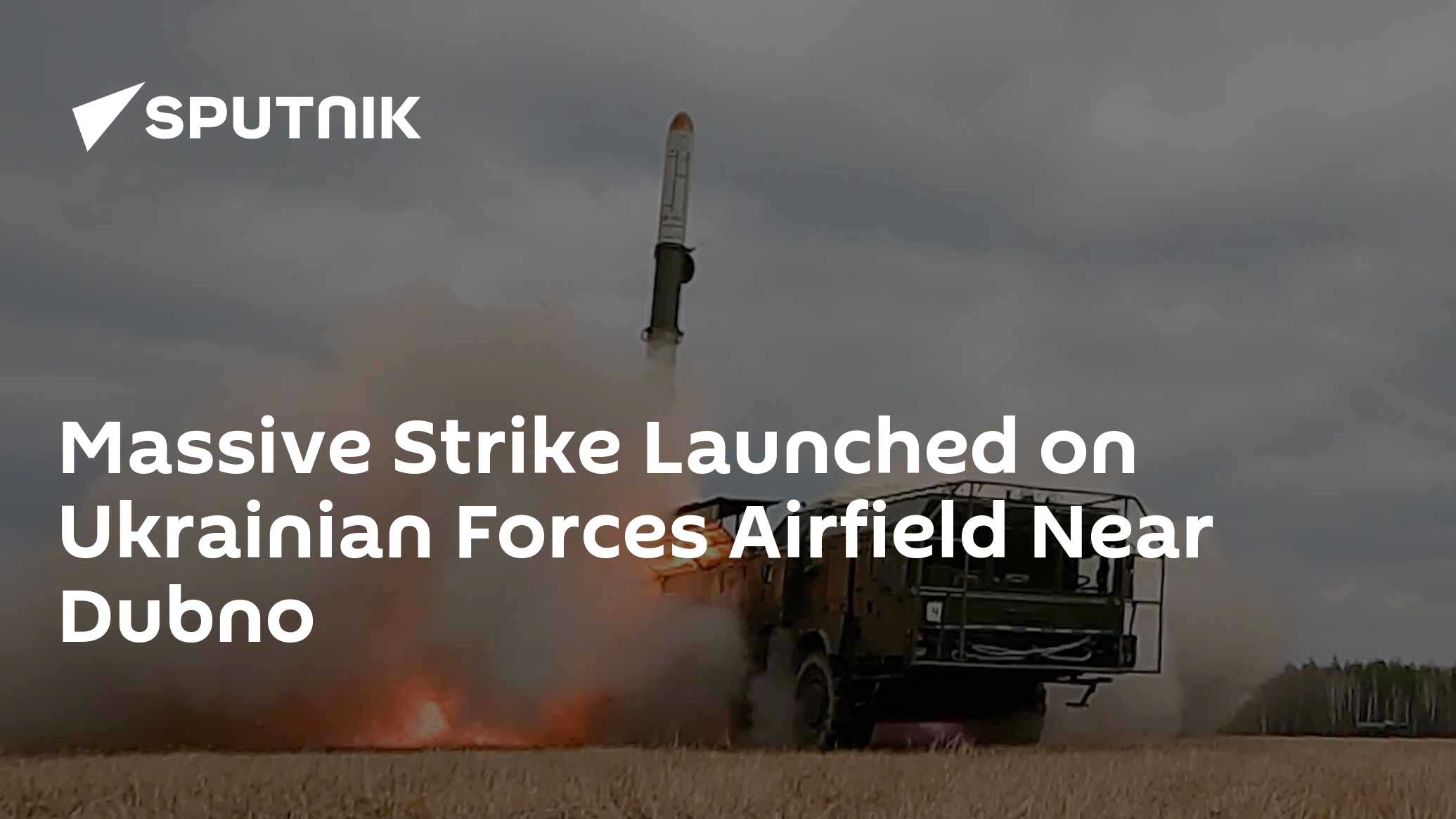 Massive Strike Launched on Ukrainian Forces Airfield Near Dubno - South ...