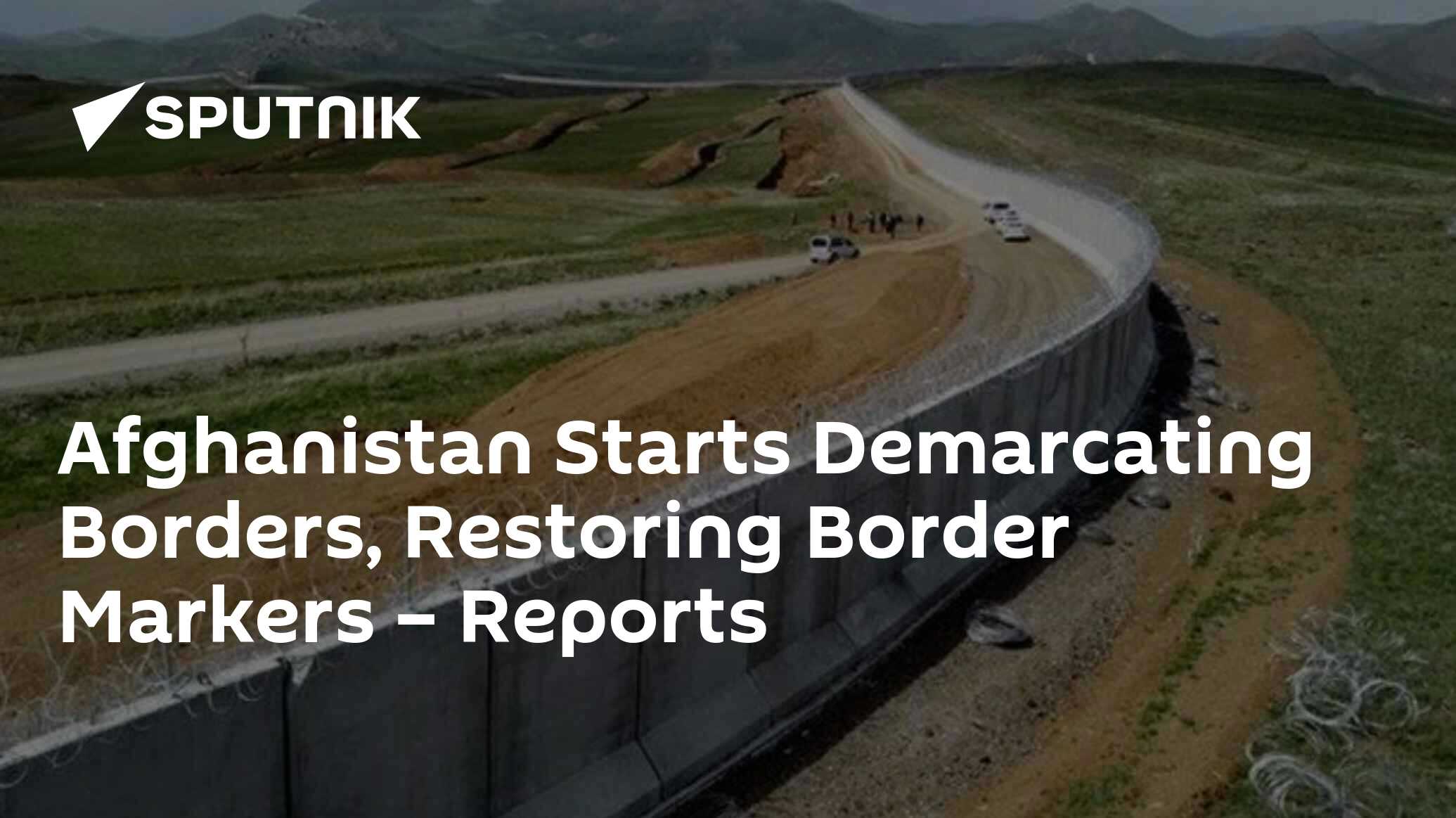 Afghanistan Starts Demarcating Borders, Restoring Border Markers ...