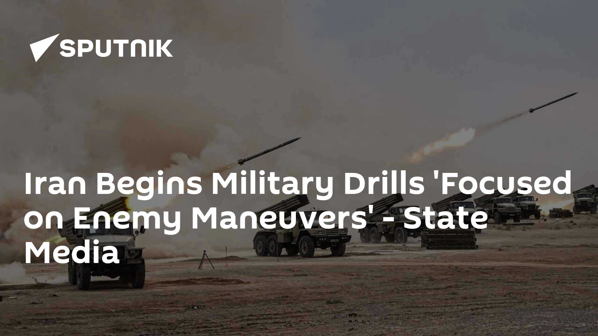 Iran Begins Military Drills 'Focused on Enemy Maneuvers' - State Media