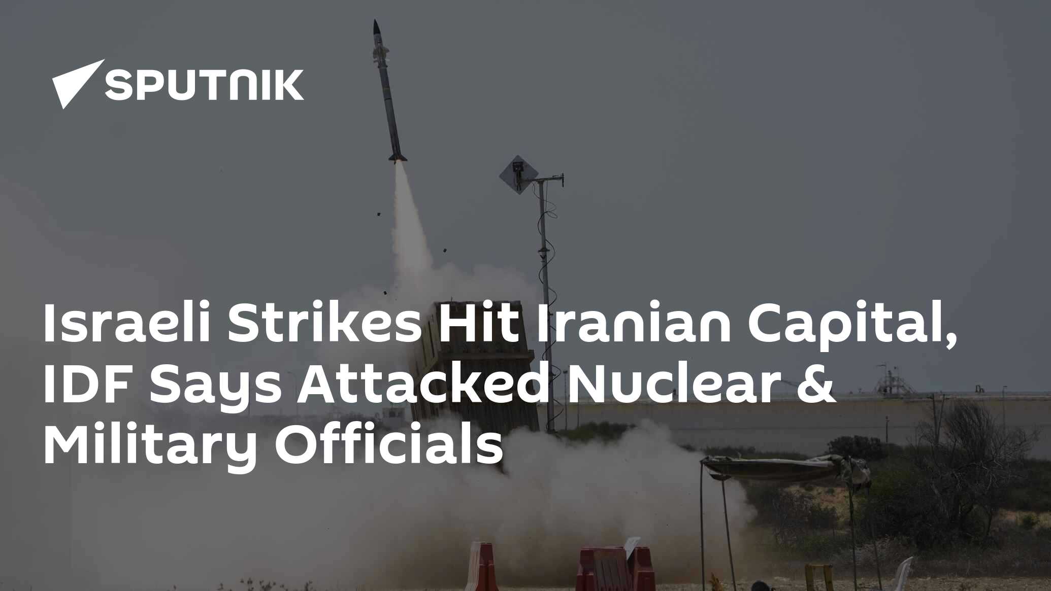 Israeli Strikes Hit Iranian Capital, IDF Says Attacked Nuclear ...