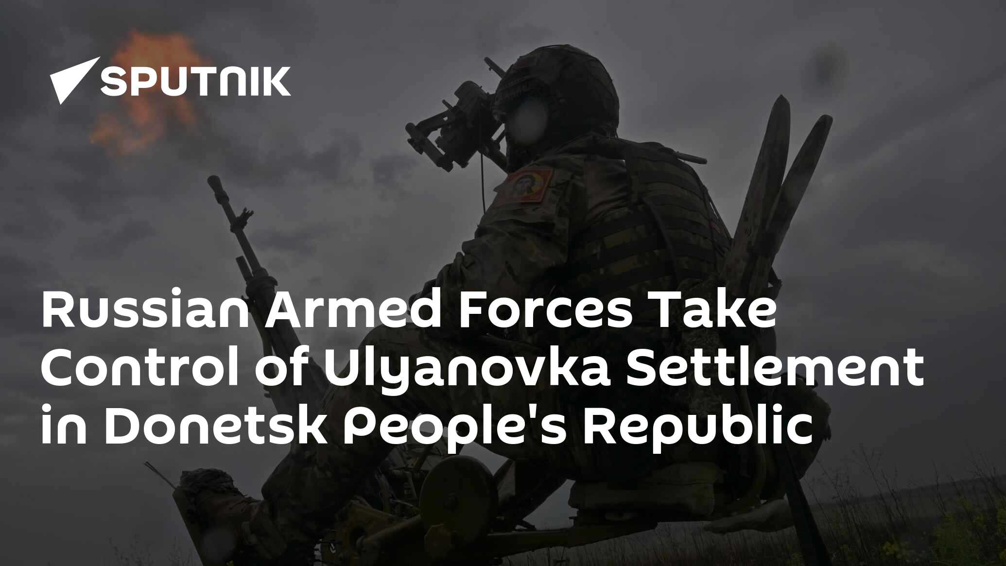 Russian Armed Forces Take Control of Ulyanovka Settlement in Donetsk ...