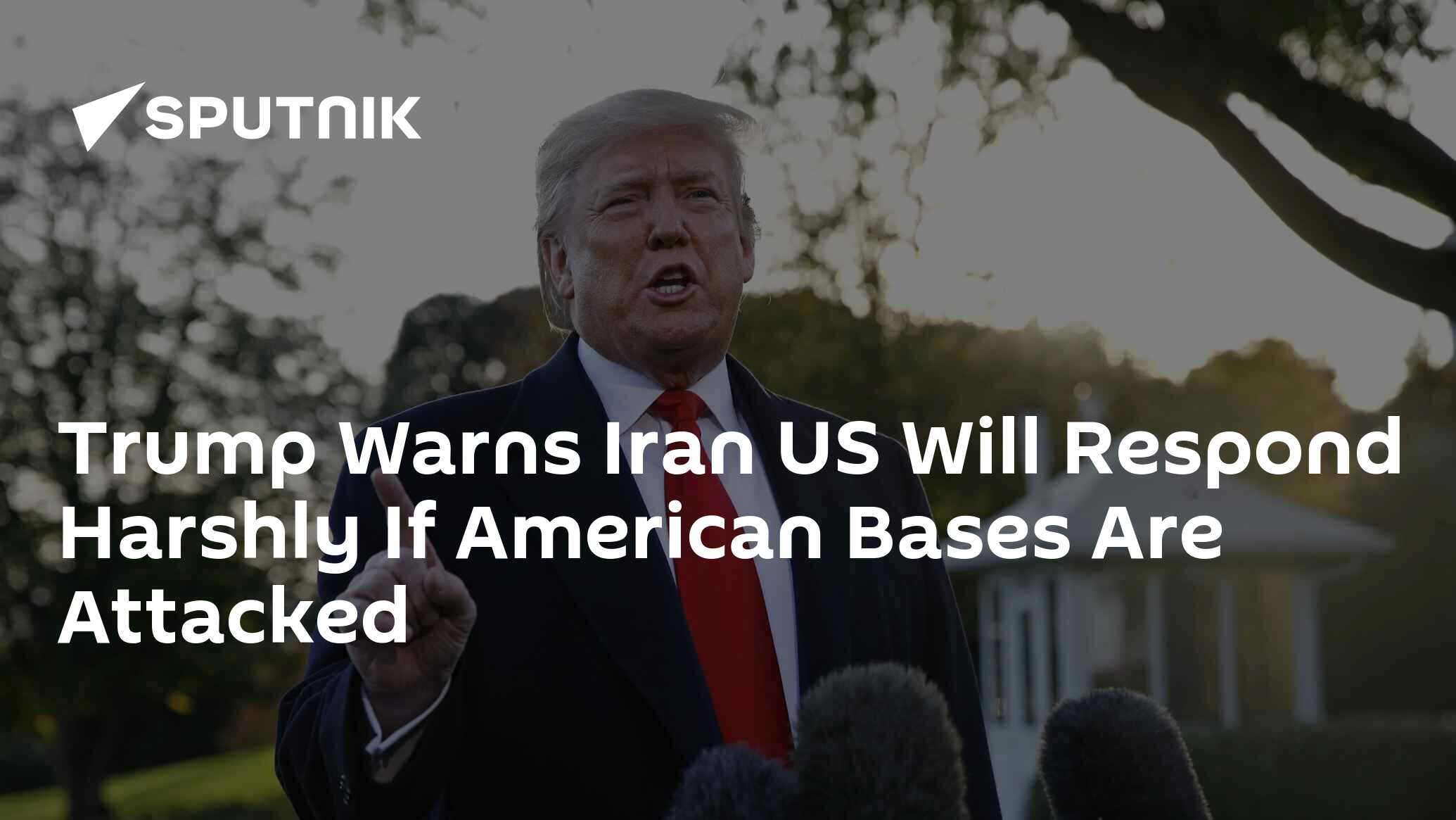 Trump Warns Iran US Will Respond Harshly If American Bases Are Attacked ...