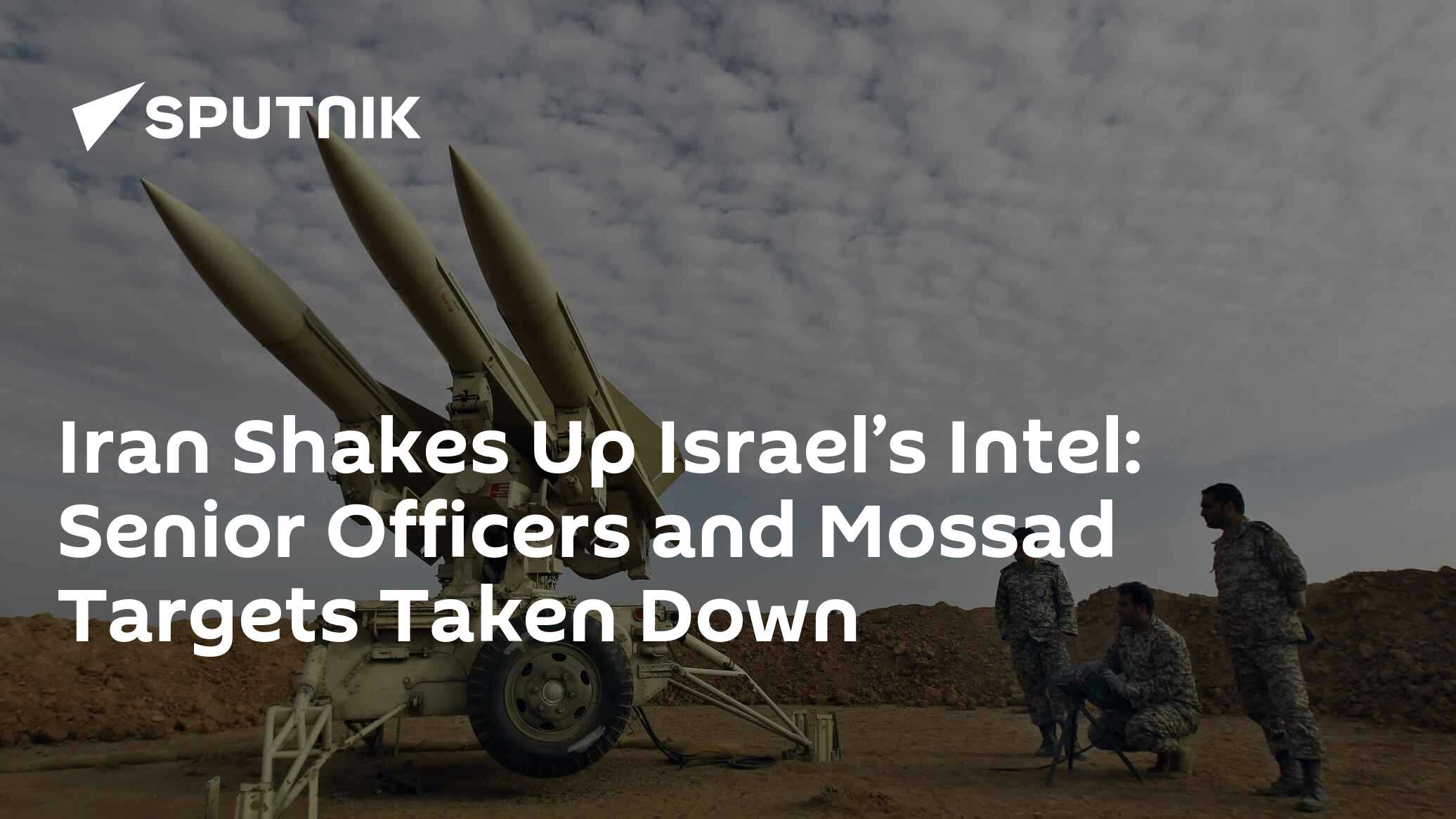 Iran Shakes Up Israel’s Intel: Senior Officers and Mossad Targets Taken ...