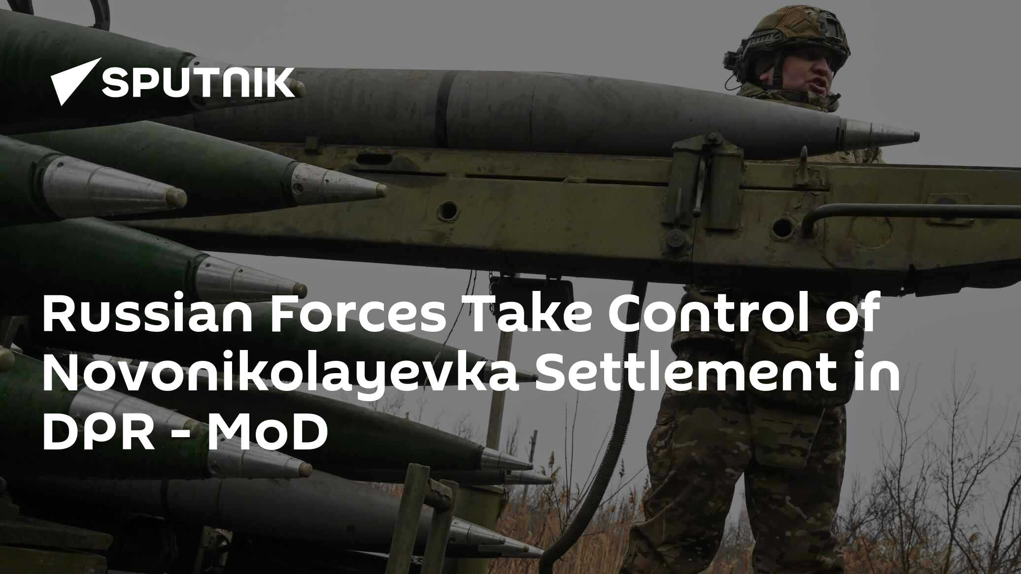 Russian Forces Take Control of Novonikolayevka Settlement in DPR - MoD