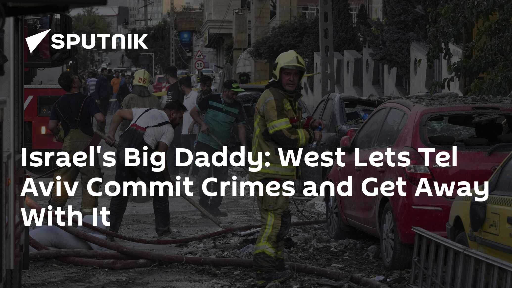 Israel's Big Daddy: West Lets Tel Aviv Commit Crimes and Get Away With It