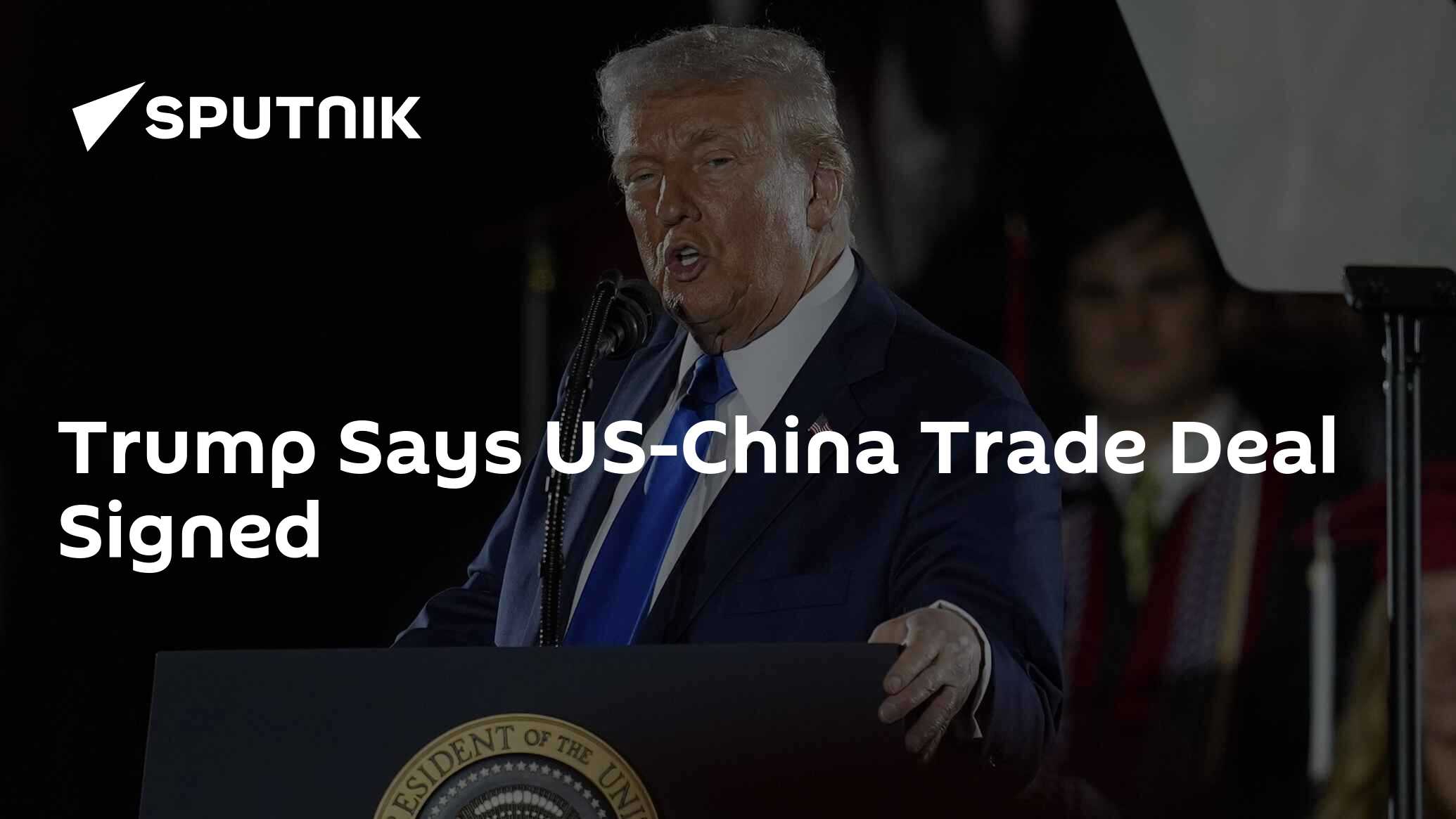 Trump Says US-China Trade Deal Signed