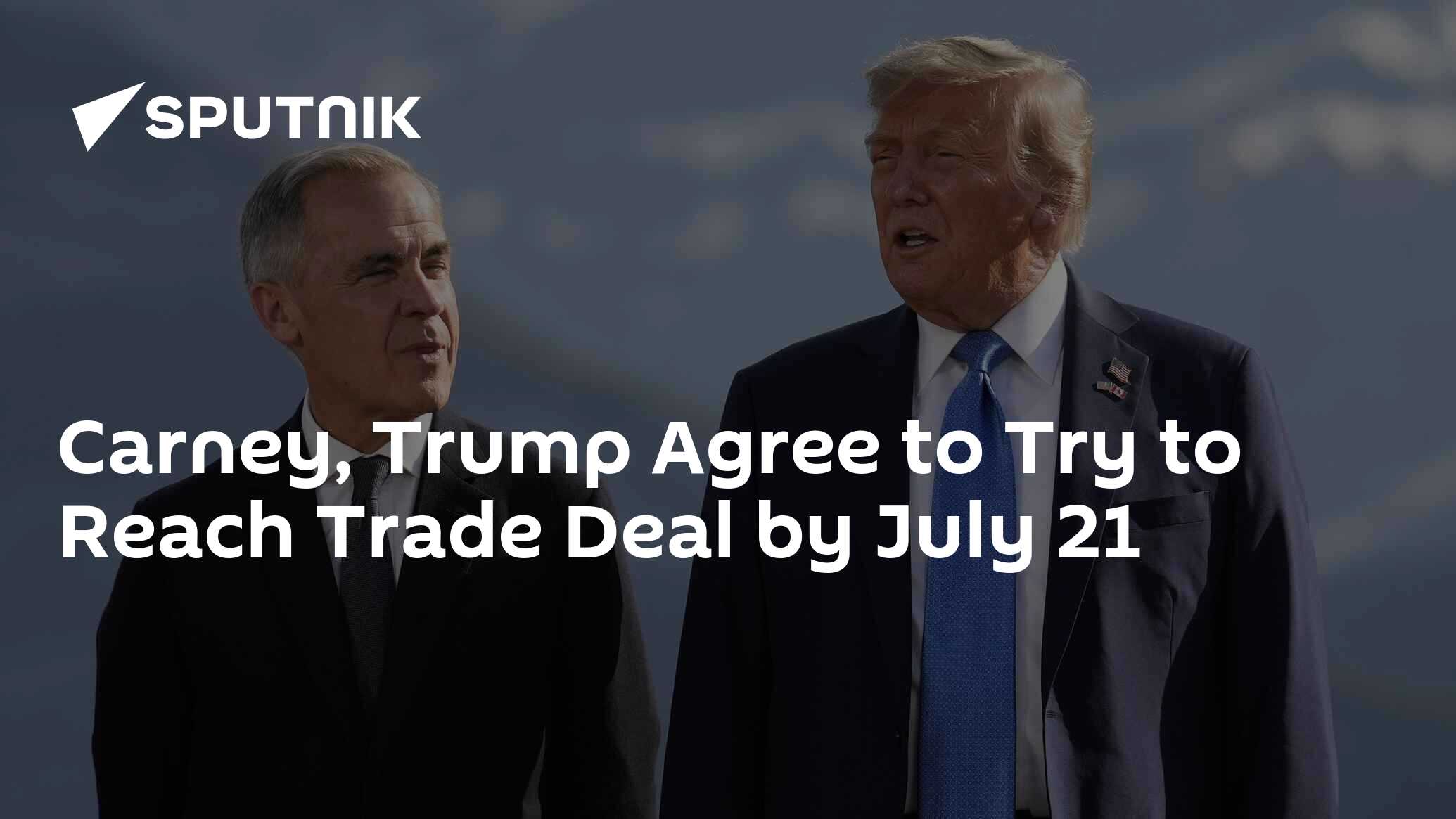Carney, Trump Agree to Try to Reach Trade Deal by July 21