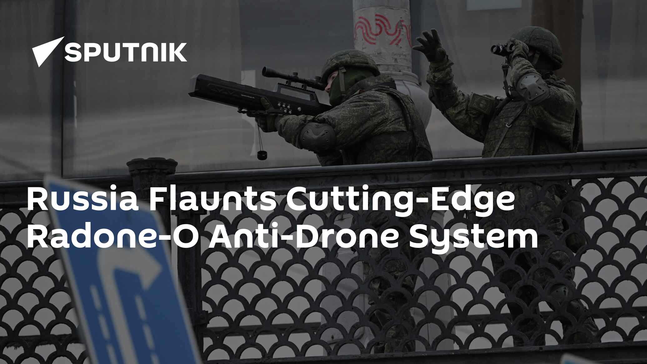 Russia Flaunts Cutting-Edge Radone-O Anti-Drone System