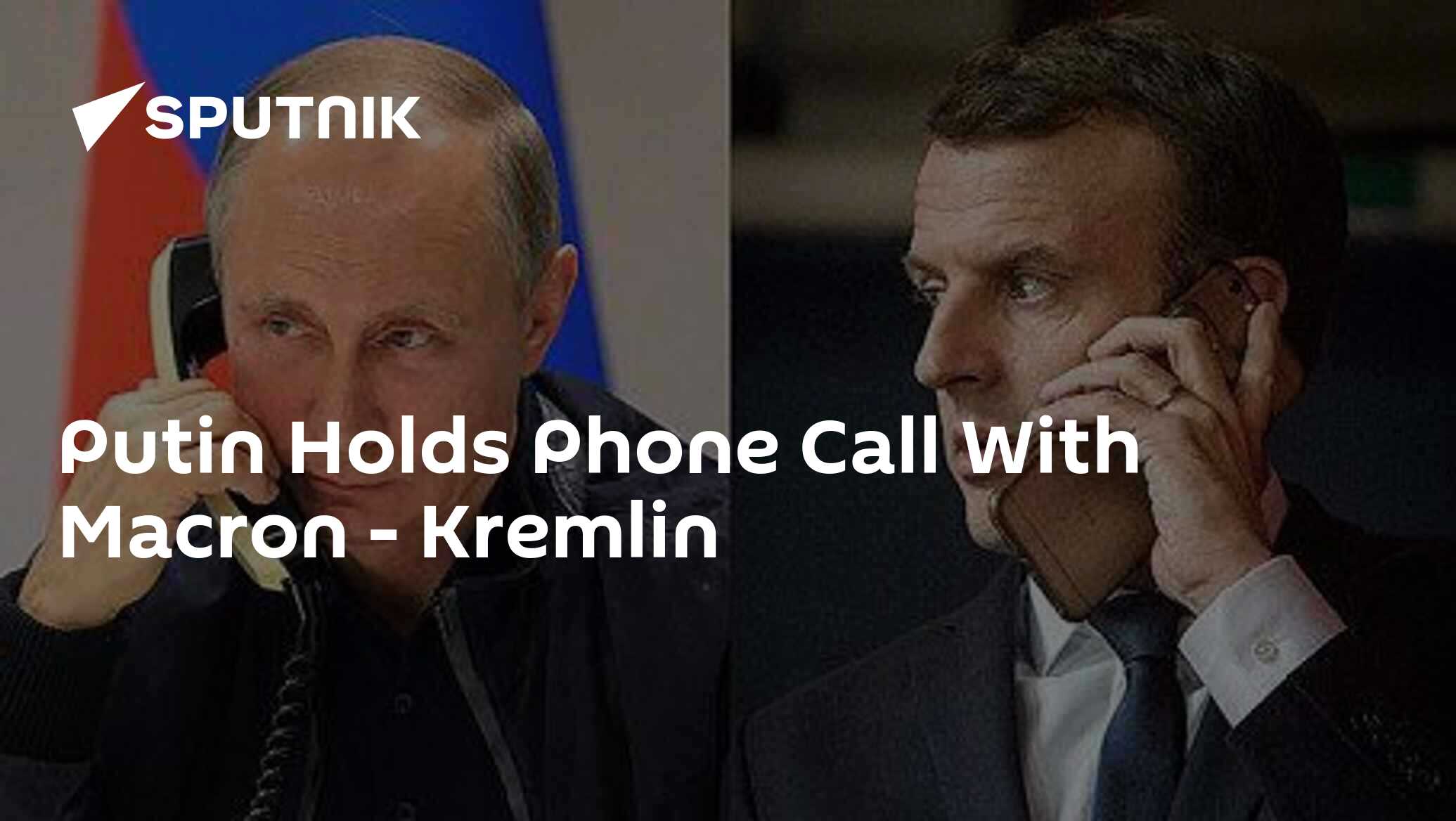 Putin Holds a Phone Call With Macron - Kremlin