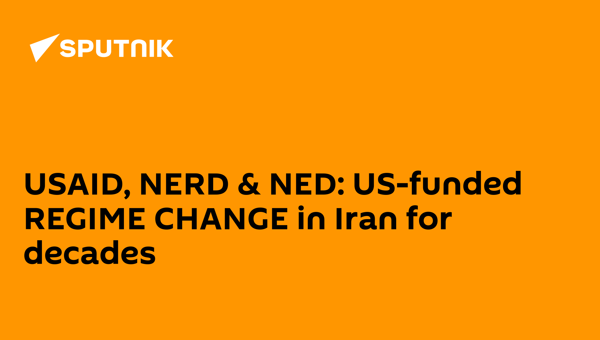 USAID, NERD & NED: US-funded REGIME CHANGE in Iran for decades - 01.07.2025, Sputnik International