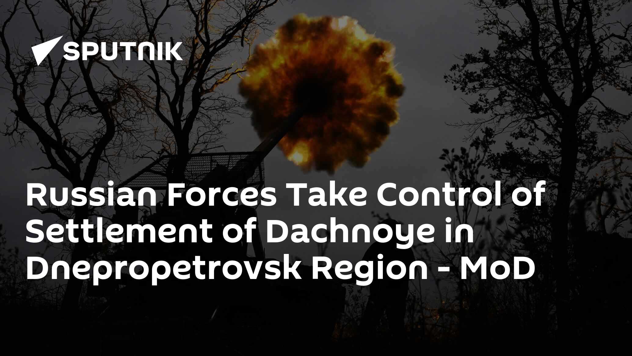 Russian Forces Take Control of Settlement of Dachnoye in Dnepropetrovsk ...