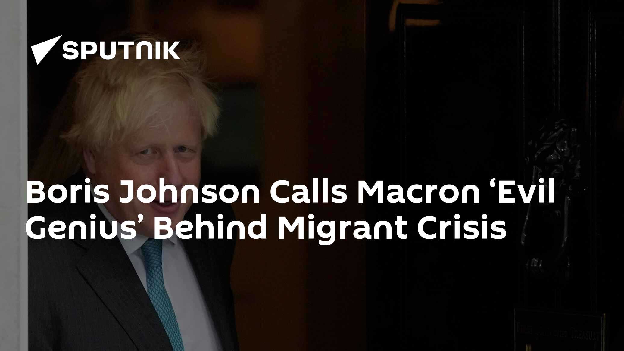 Boris Johnson Calls Macron ‘Evil Genius’ Behind Migrant Crisis - South ...