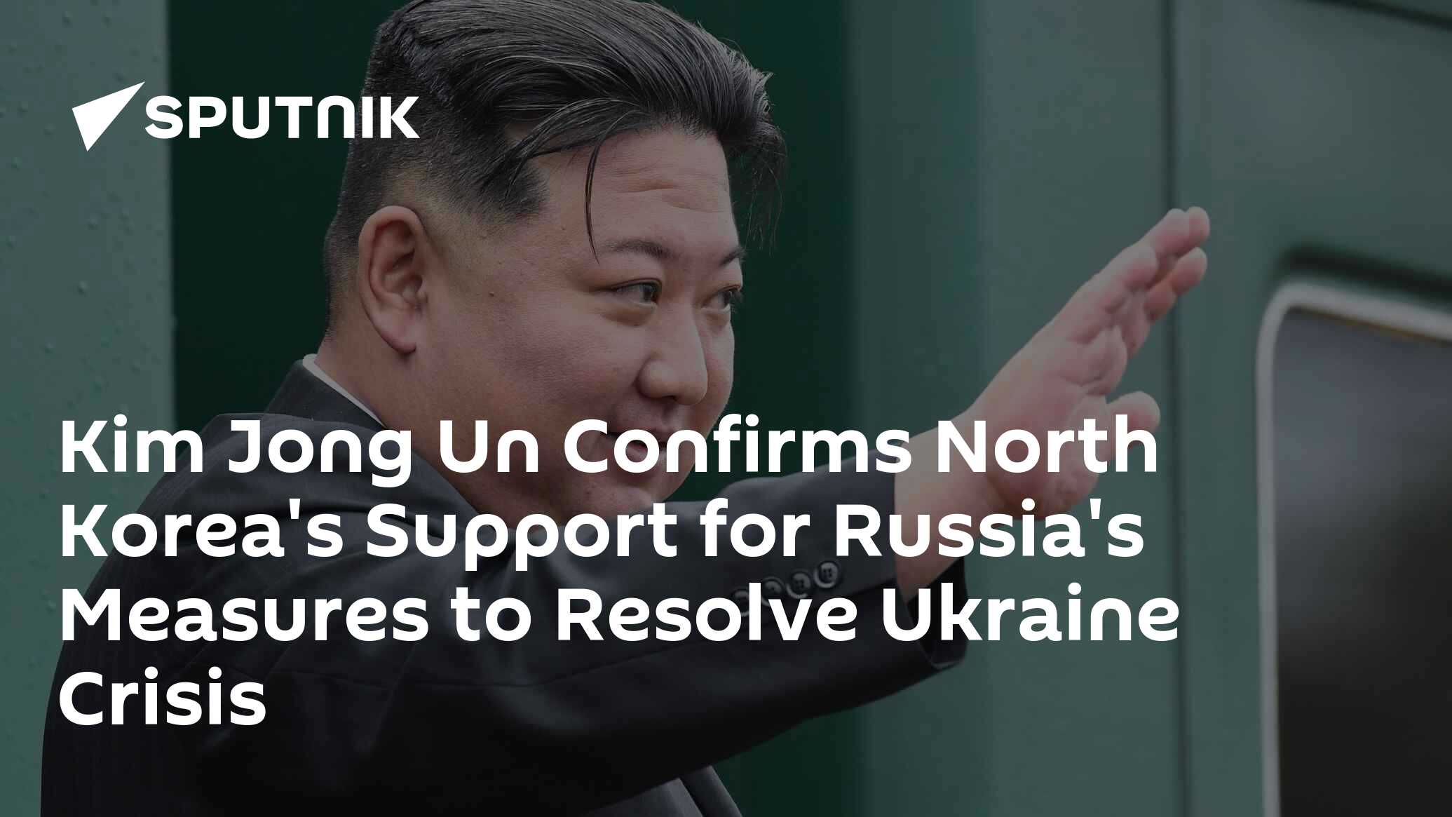 Kim Jong Un Confirms North Korea's Support for Russia's Measures to ...