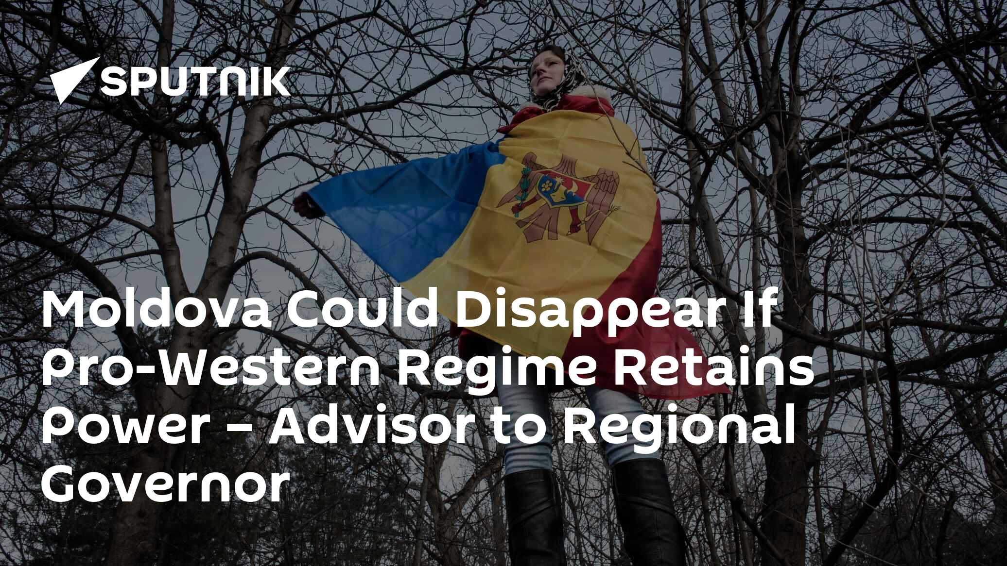 Moldova Could Disappear If Pro-Western Regime Retains Power – Advisor ...