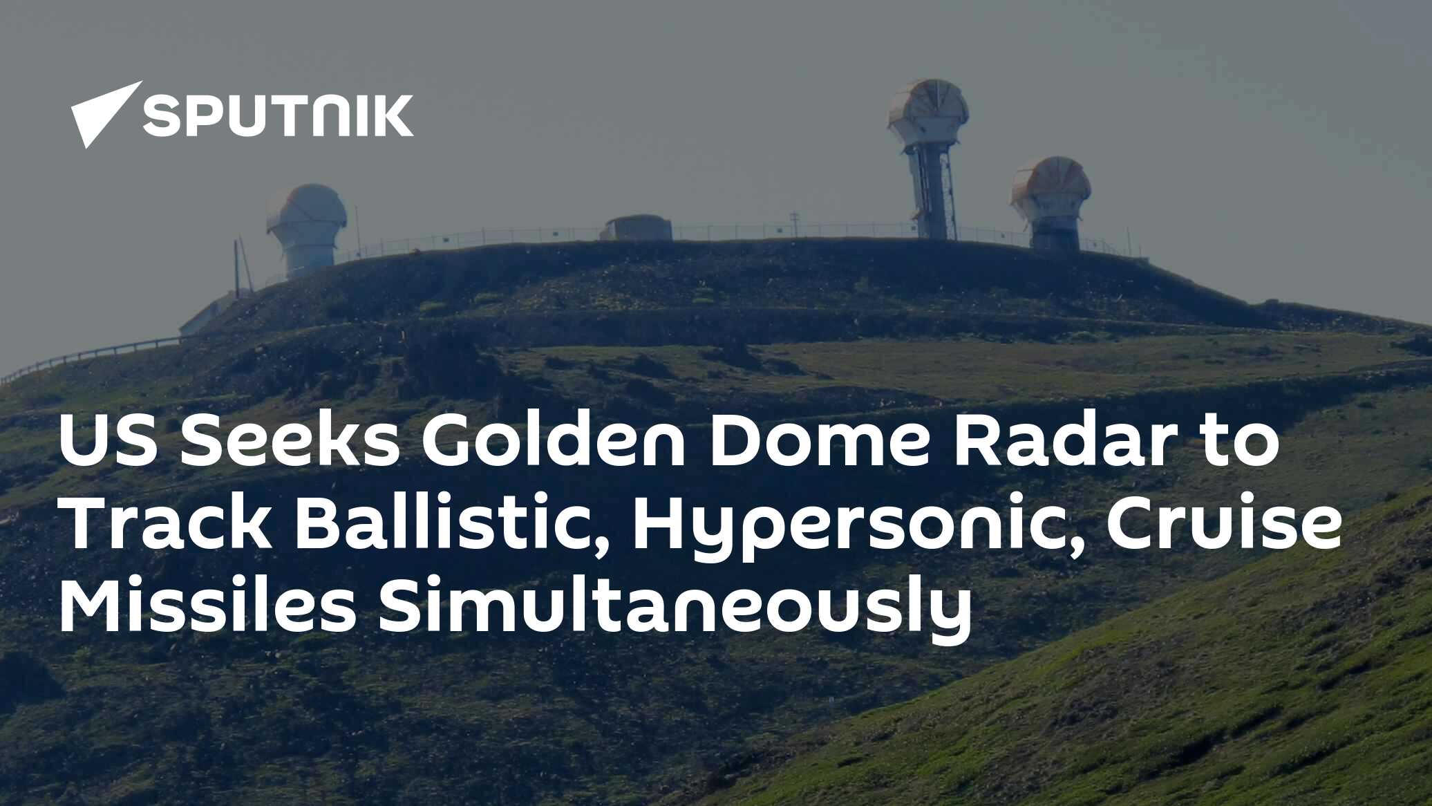 US Seeks Golden Dome Radar to Track Ballistic, Hypersonic, Cruise ...