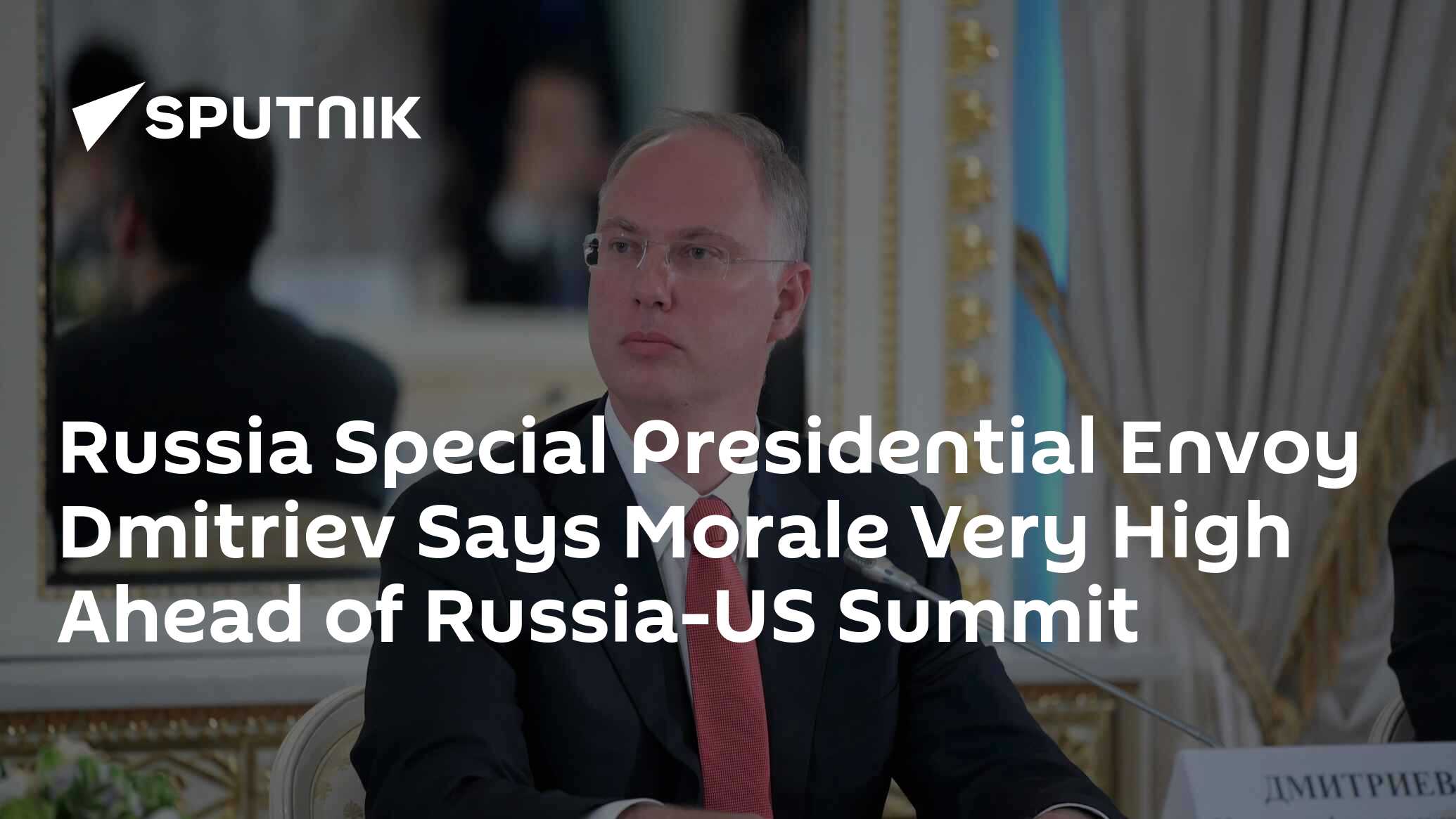 Russia Special Presidential Envoy Dmitriev Says Morale Very High Ahead ...