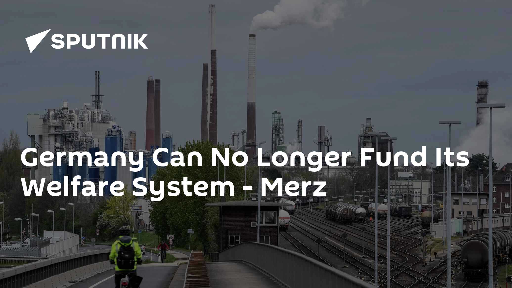 Germany Can No Longer Fund Its Welfare System - Merz