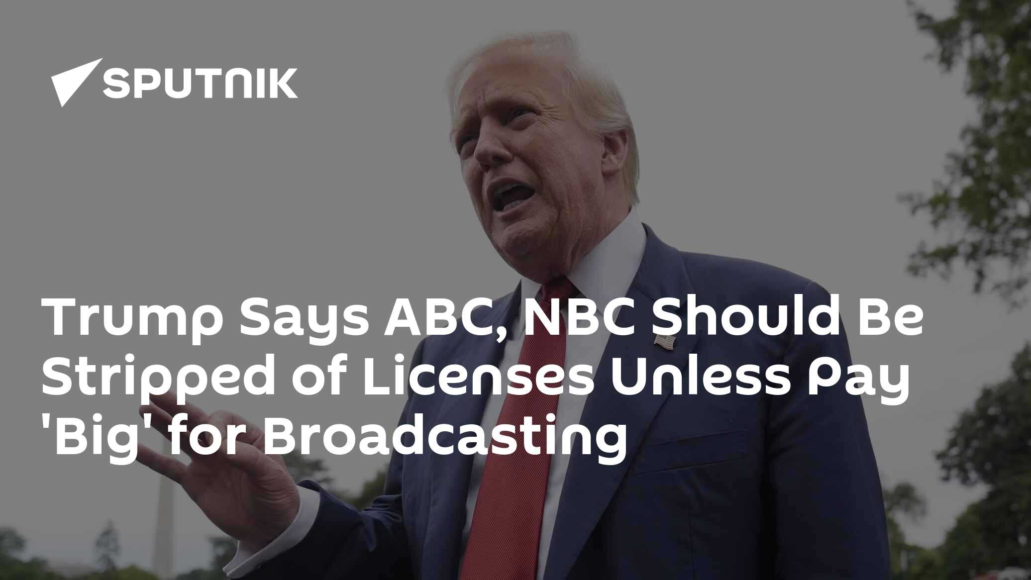 Trump Says ABC, NBC Should Be Stripped of Licenses Unless Pay 'Big' for ...