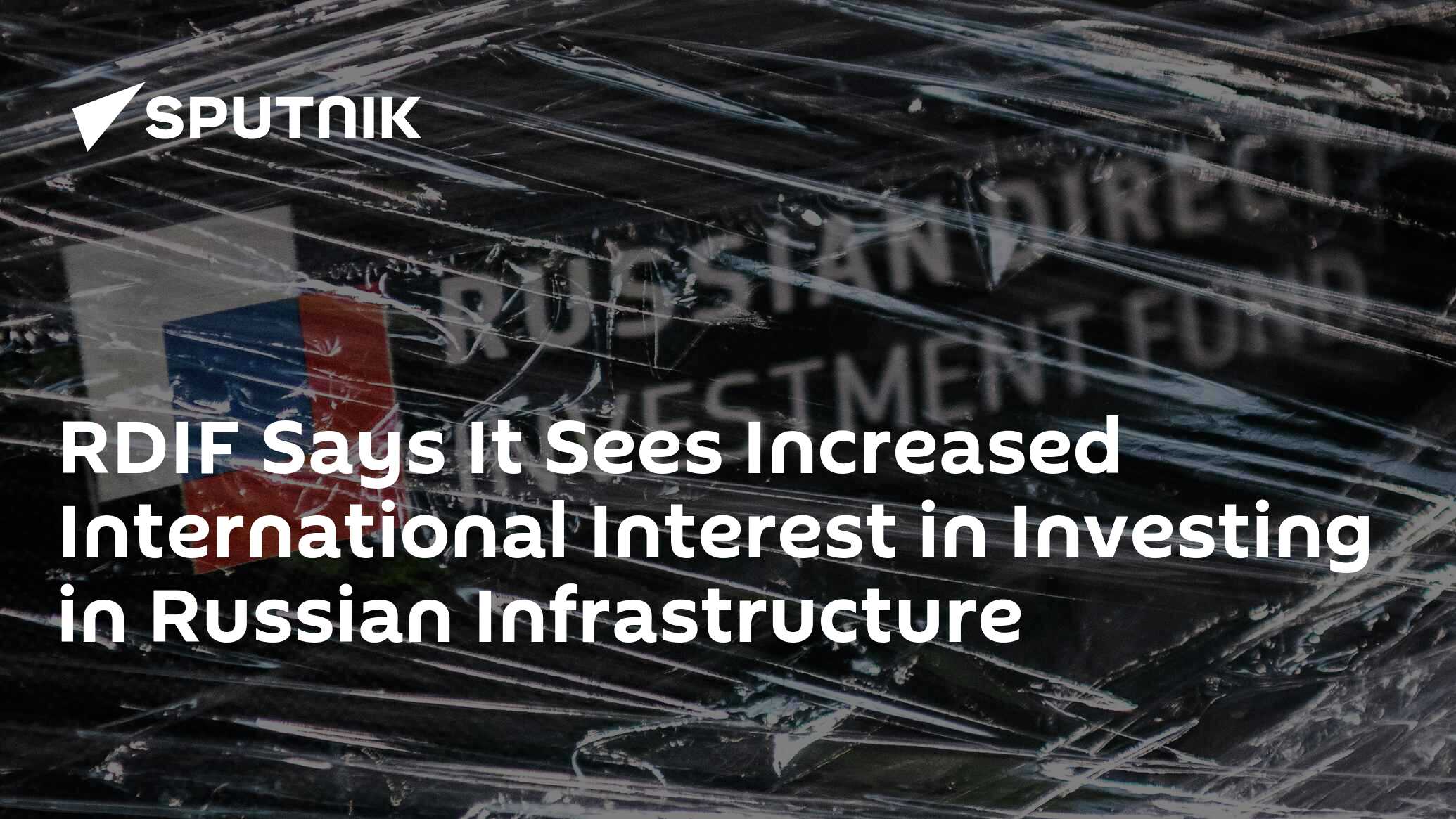 RDIF Says It Sees Increased International Interest in Investing in ...