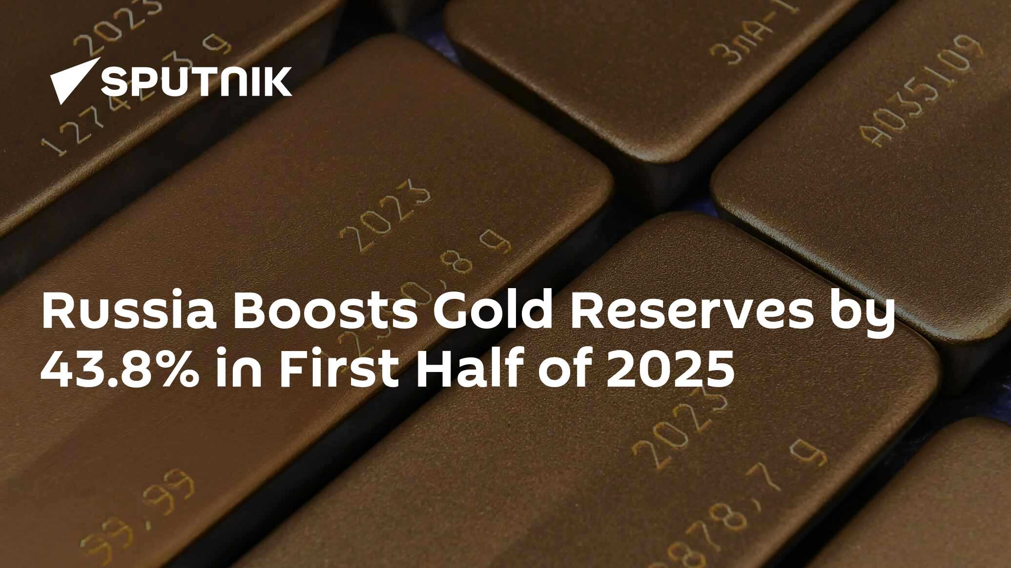 Russia Boosts Gold Reserves by 43.8% in First Half of 2025