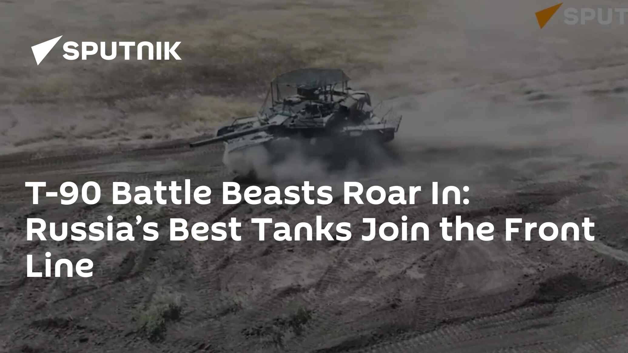 T-90 Battle Beasts Roar In: Russia’s Best Tanks Join the Front Line
