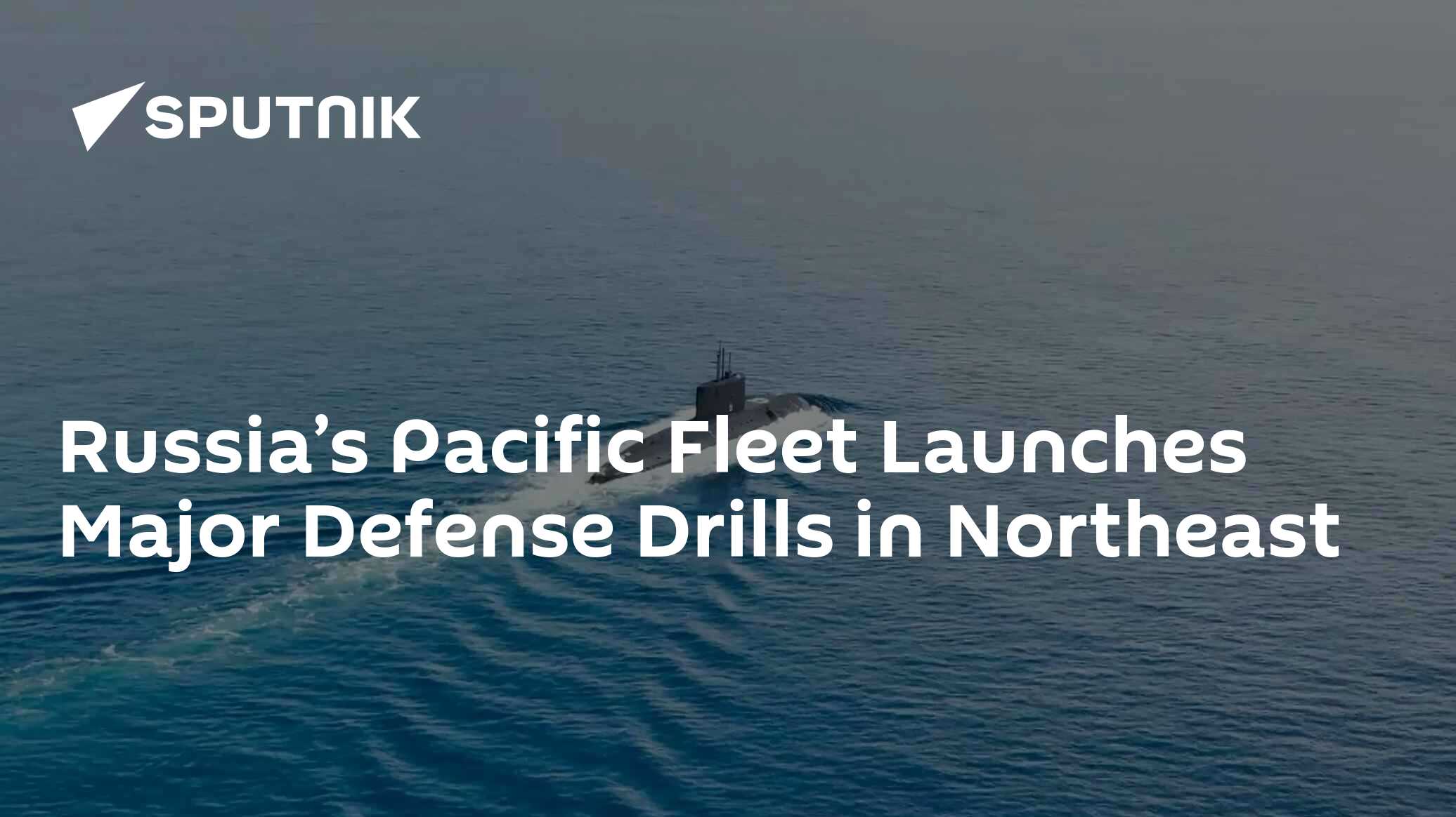 Russia’s Pacific Fleet Launches Major Defense Drills in Northeast