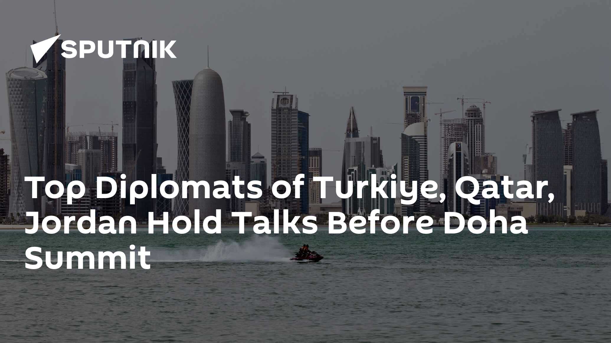 Top Diplomats of Turkiye, Qatar, Jordan Hold Talks Before Doha Summit ...